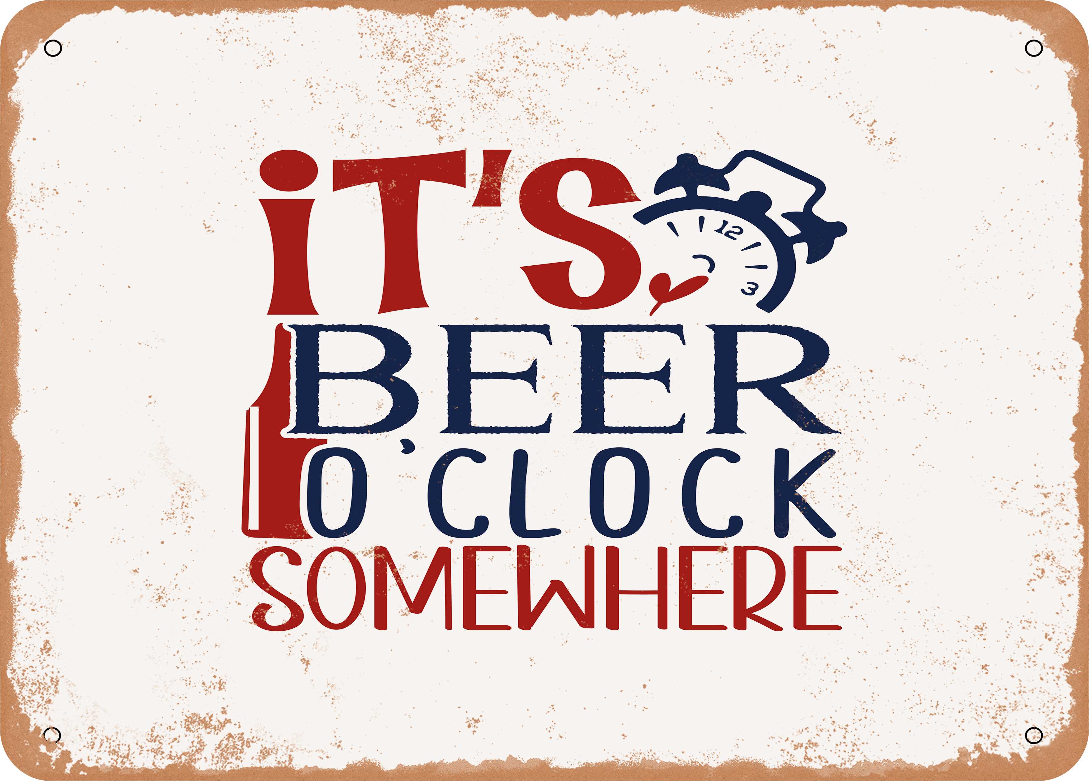7 x 10 METAL SIGN - Its Beer O'clock Somewhere - Vintage Rusty Look ...