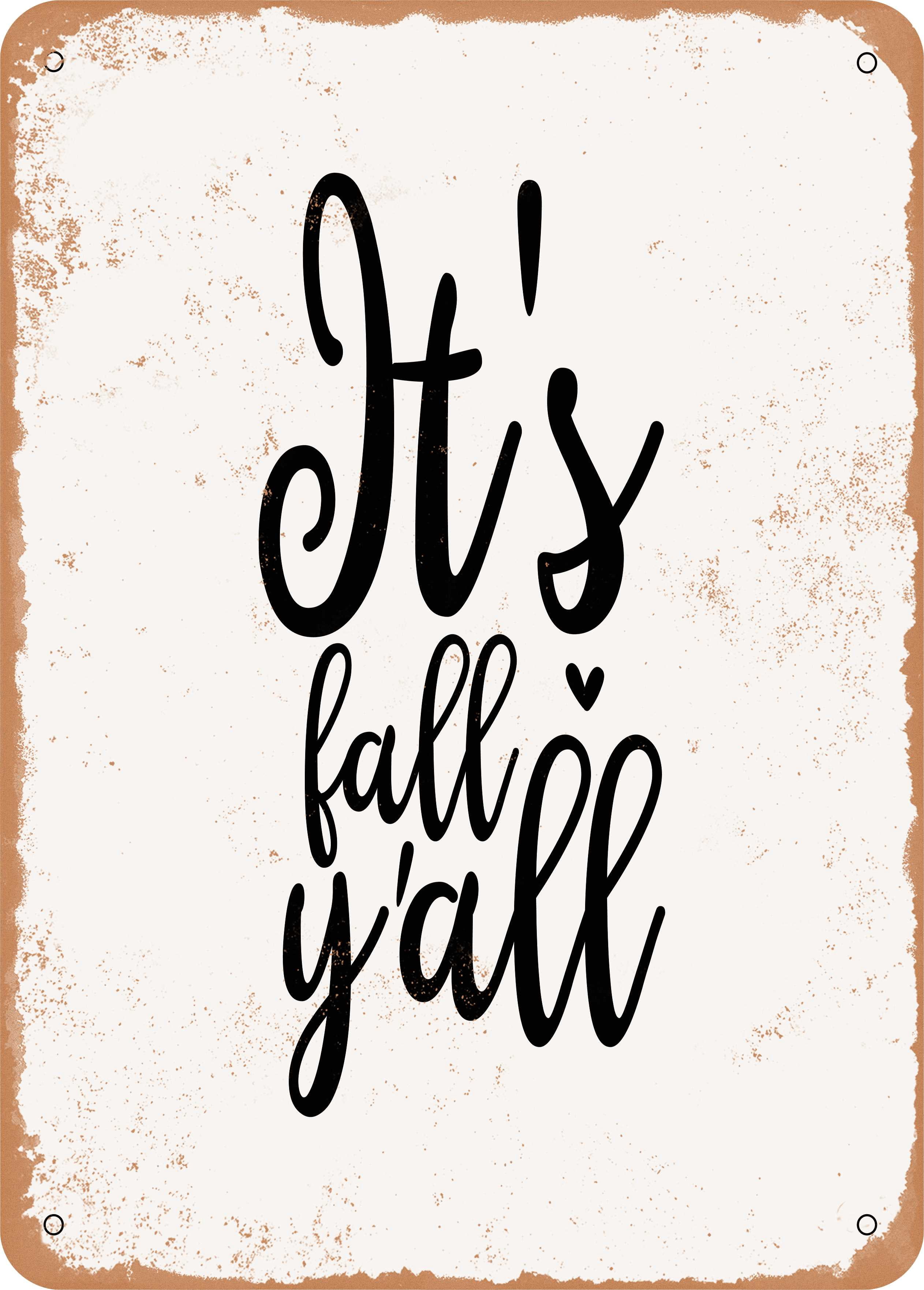 7 x 10 METAL SIGN - Its Fall Y'all - Vintage Rusty Look - Walmart.com