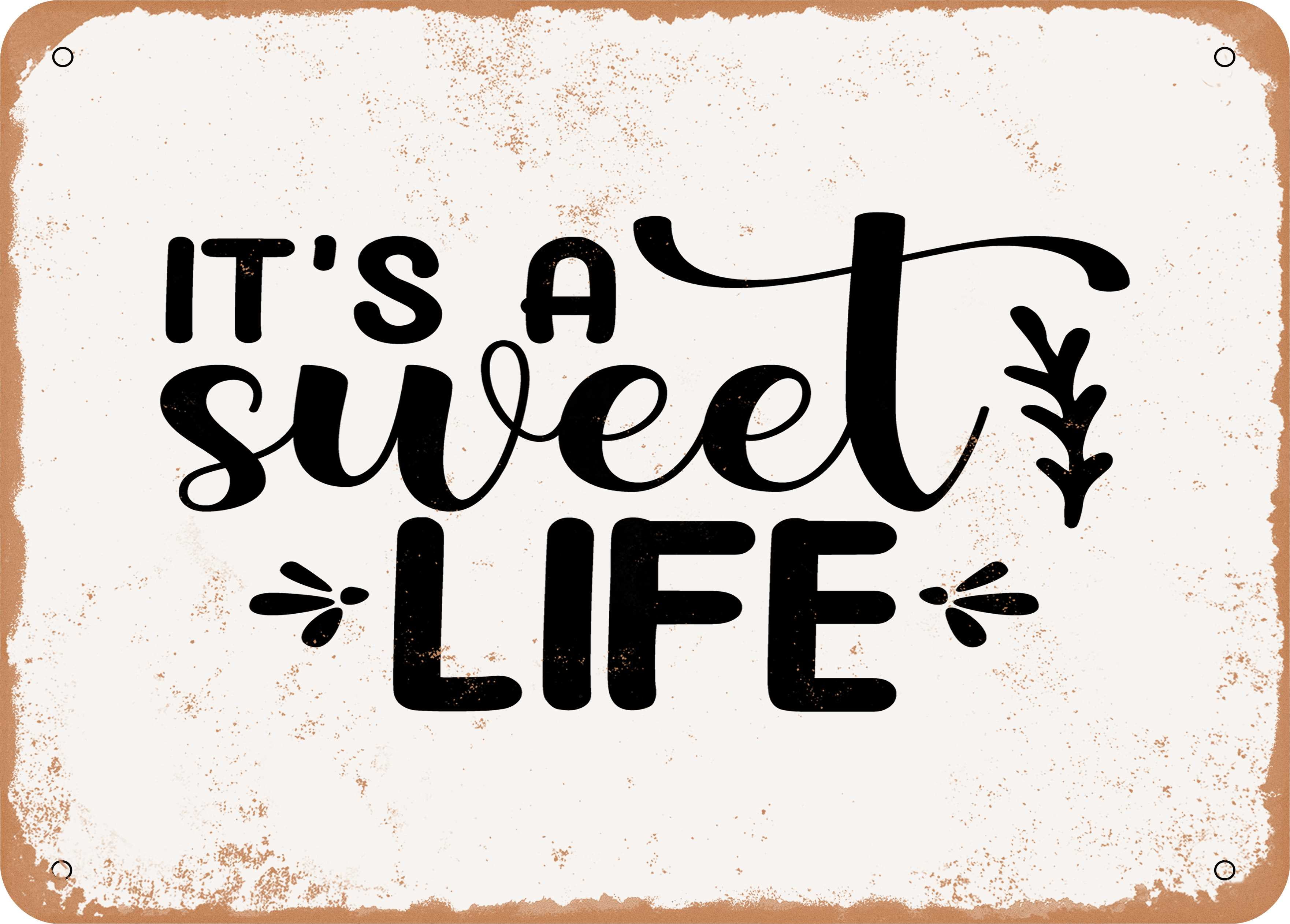 7 x 10 METAL SIGN - Its a Sweet Life - Vintage Rusty Look - Walmart.com