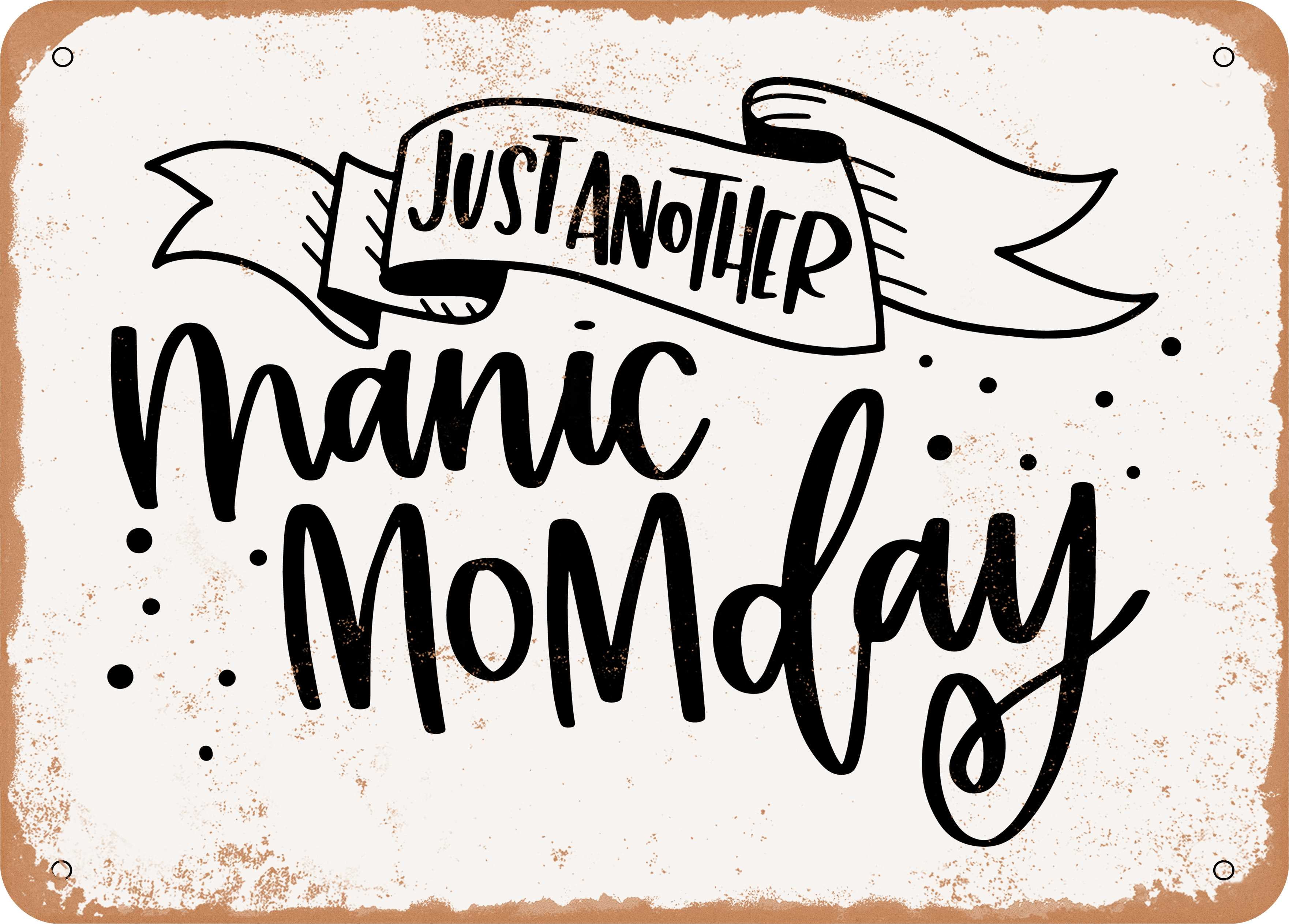 7 x 10 METAL SIGN - Just Another Manic Mom Day - 3 - Vintage Rusty Look ...