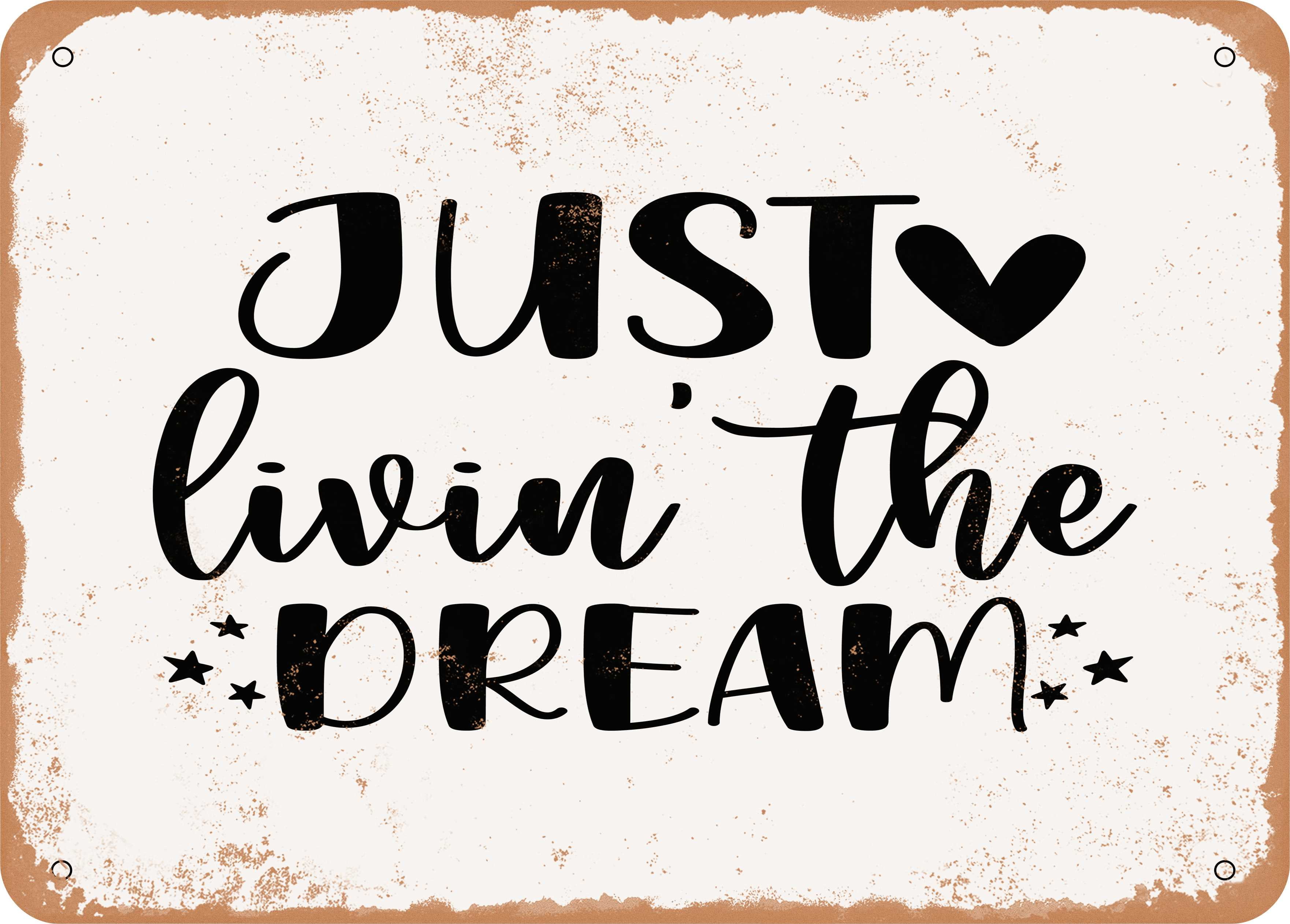 7 x 10 METAL SIGN - Just Livin the Dream - 2 - Vintage Rusty Look Sign ...