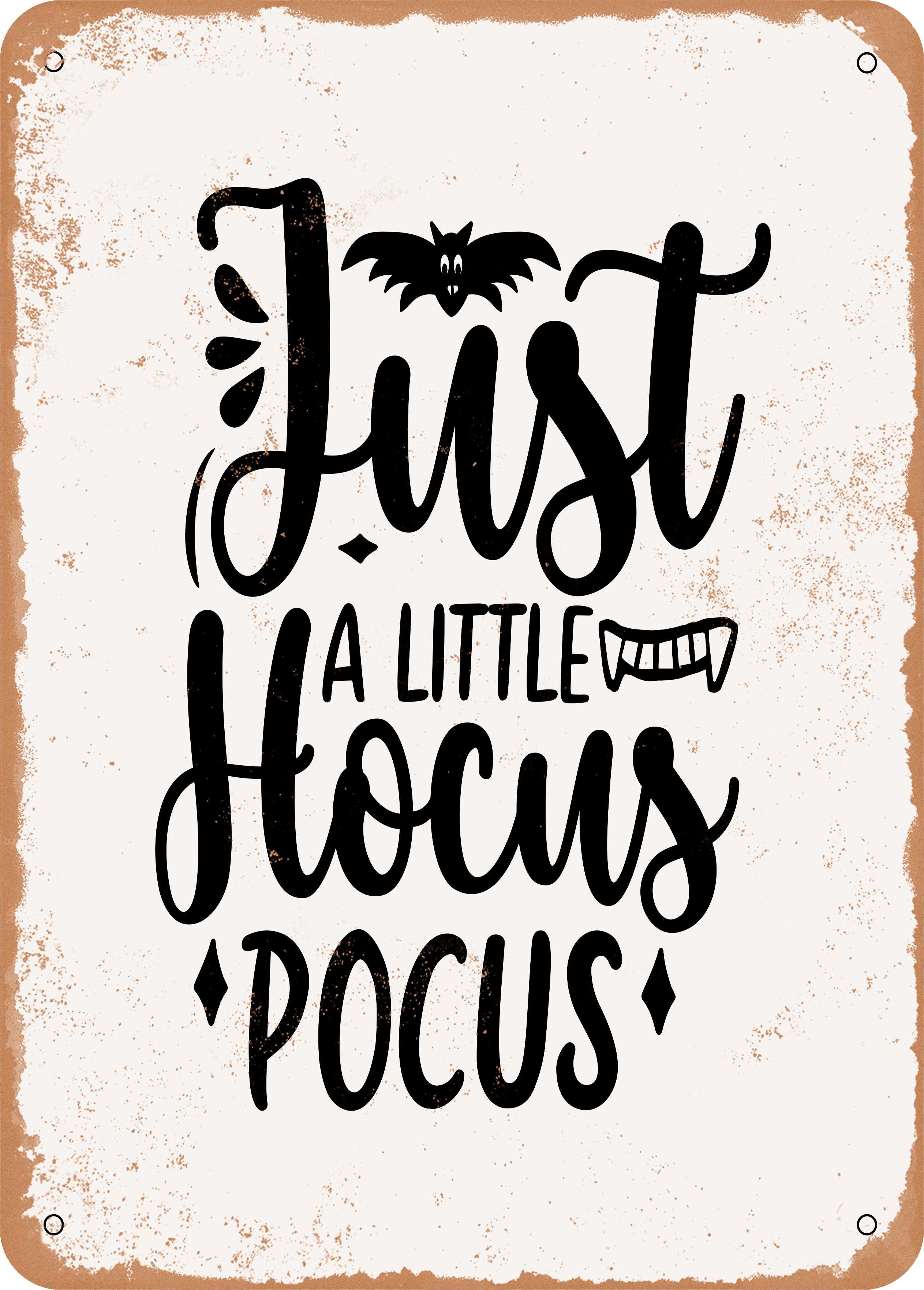 7 x 10 METAL SIGN - Just a Little Hocus Pocus - Vintage Rusty Look ...