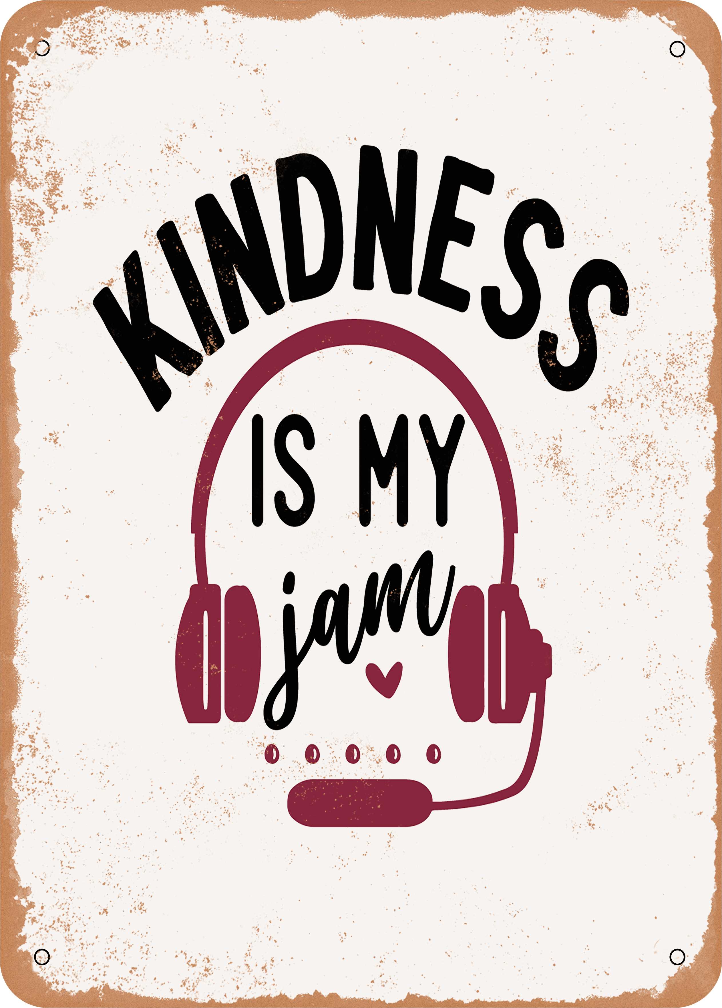 7 x 10 METAL SIGN - Kindness is My Jam - Vintage Rusty Look - Walmart.com