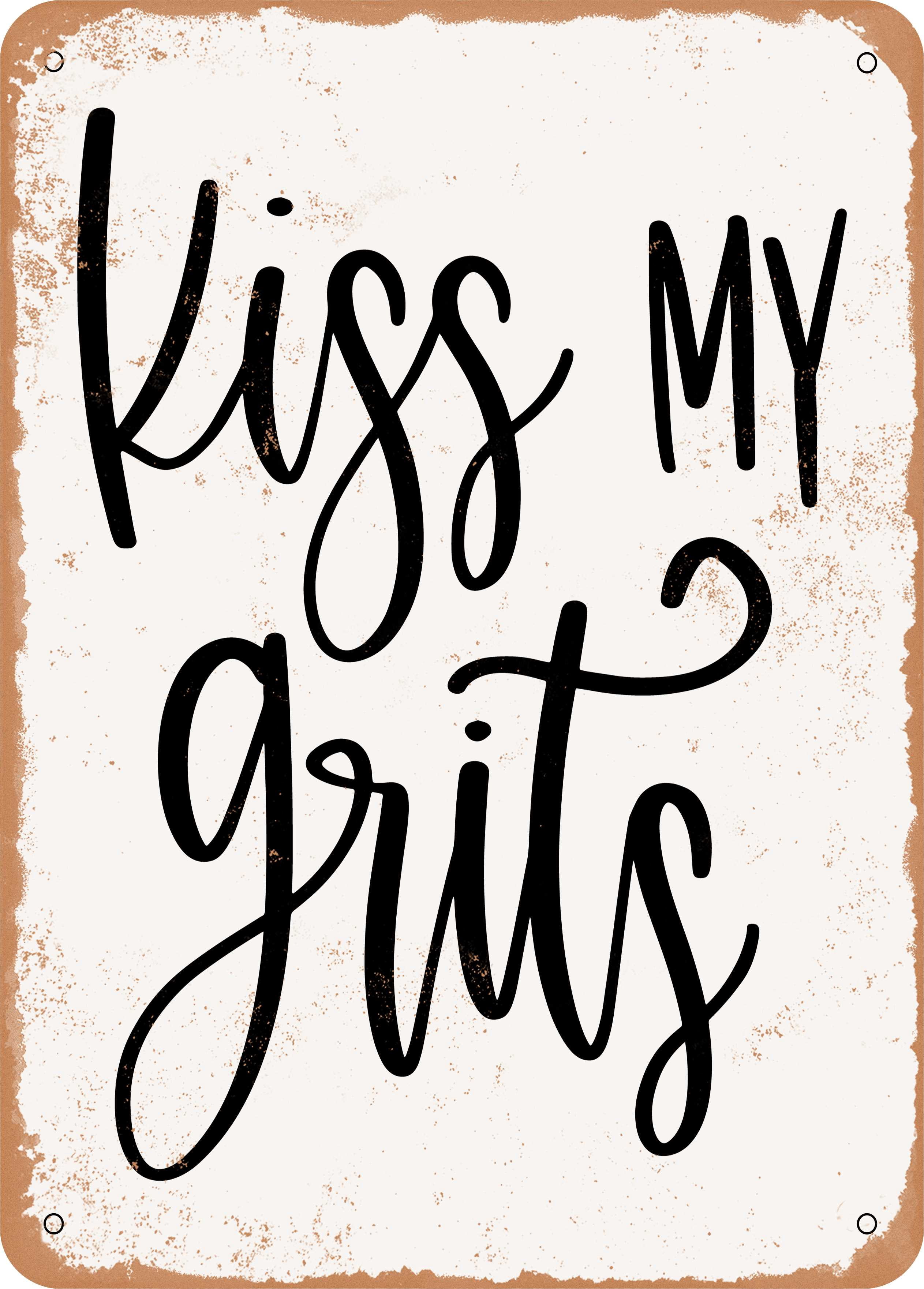 7 x 10 METAL SIGN - Kiss My Grits - Vintage Rusty Look - Walmart.com