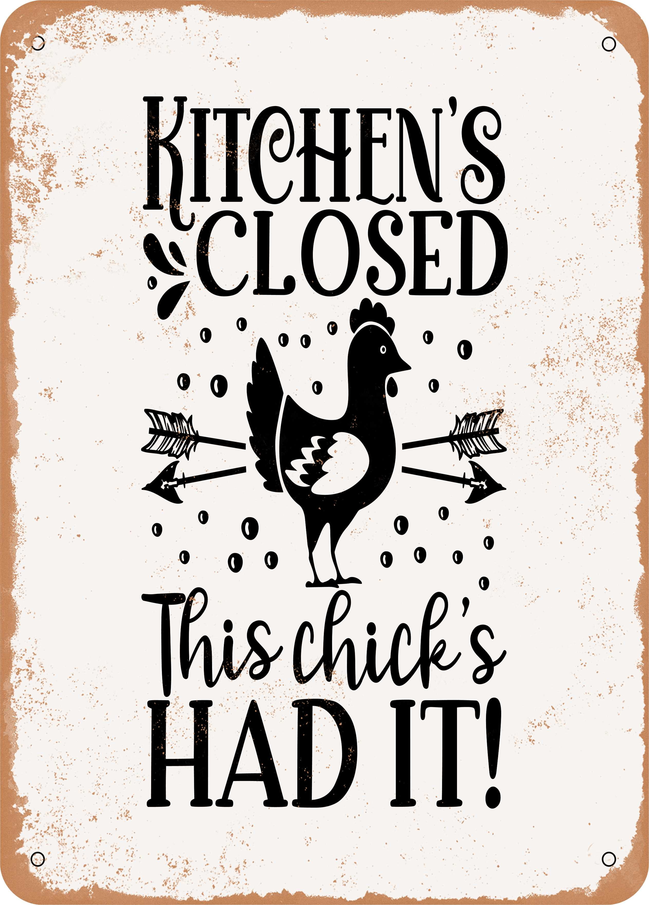 7 x 10 METAL SIGN - Kitchens Closed This Chicks Had It - Vintage Rusty ...