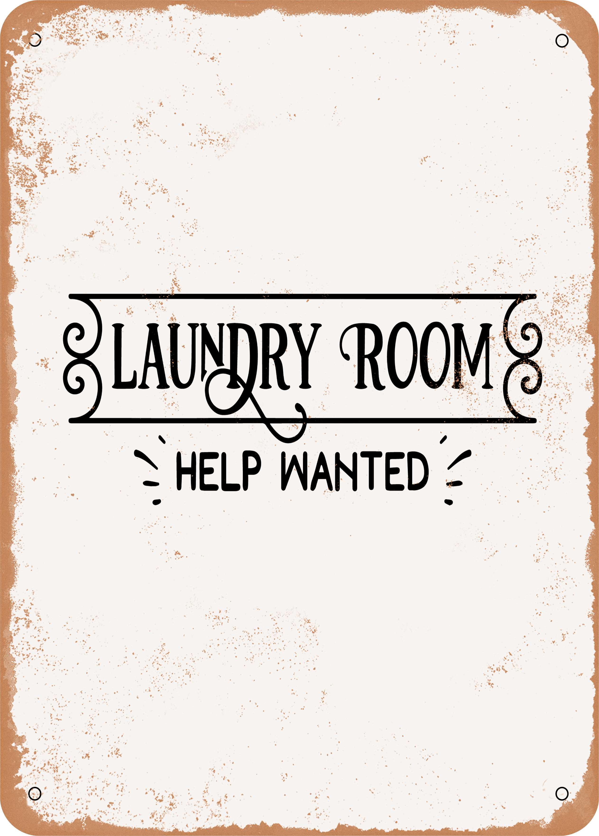 7 x 10 METAL SIGN - Laundry Room Help Wanted - 2 - Vintage Rusty Look ...