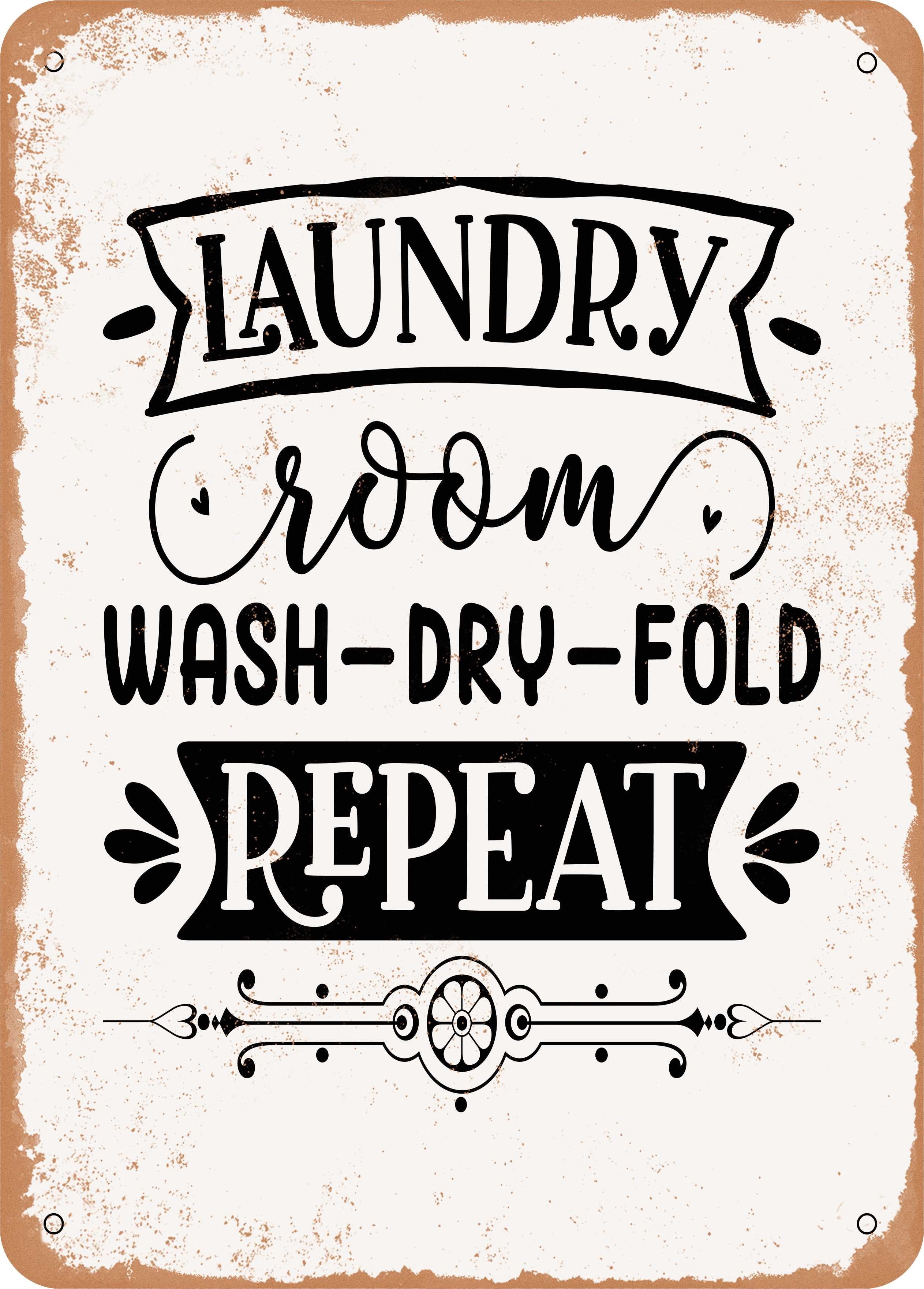 7 x 10 METAL SIGN - Laundry Room Wash Dry Fold Repeat - Vintage Rusty ...