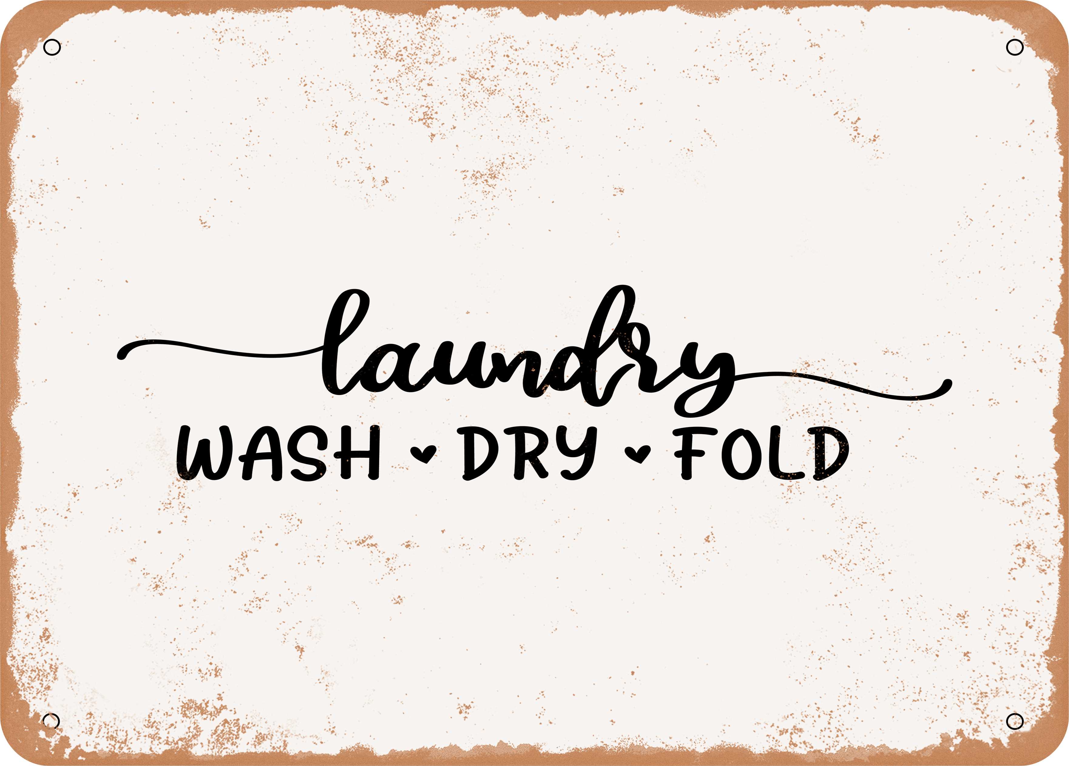 7 x 10 METAL SIGN - Laundry Wash Dry Fold - 2 - Vintage Rusty Look Sign ...
