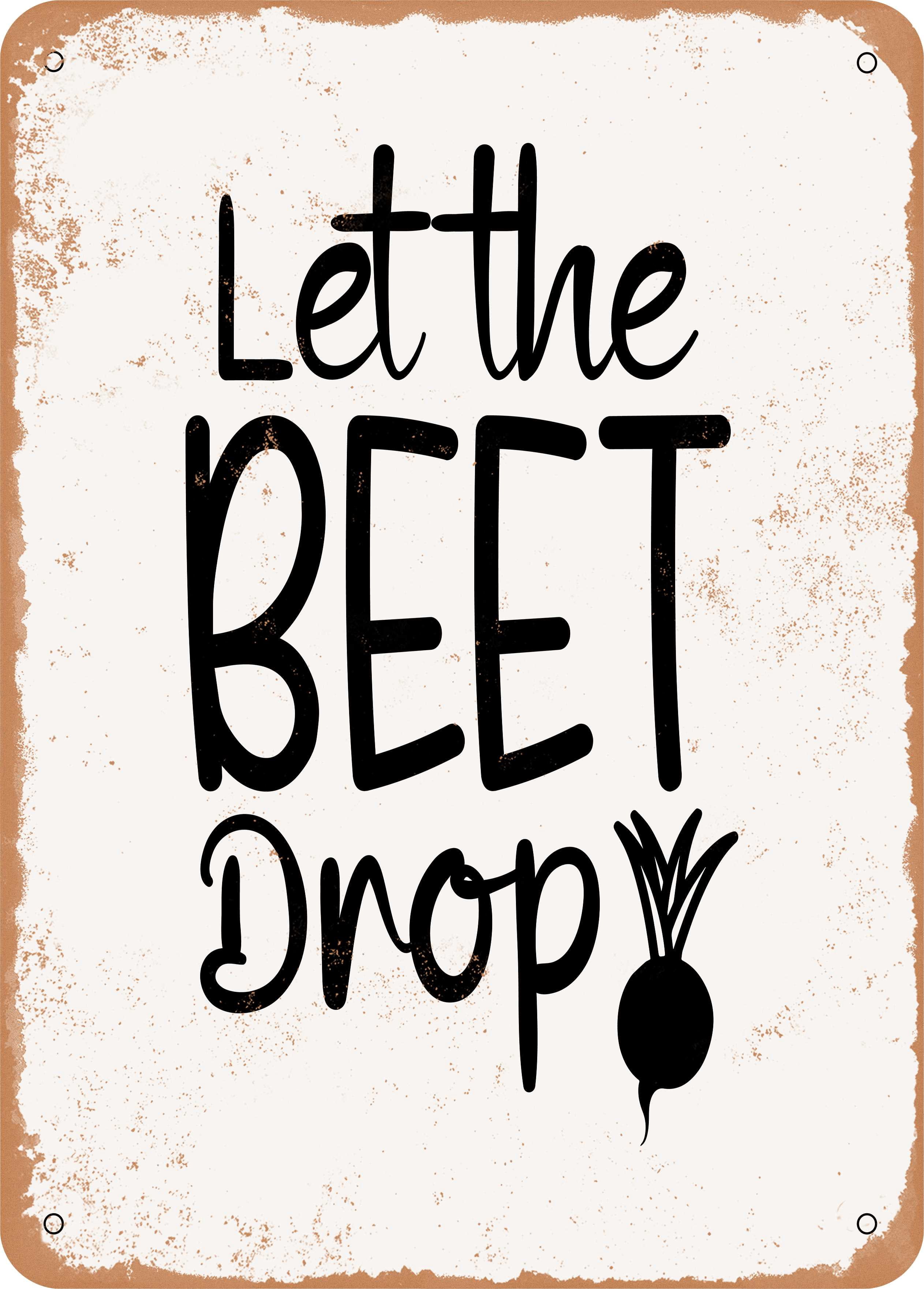7 x 10 METAL SIGN - Let the Beet Drop - Vintage Rusty Look - Walmart.com