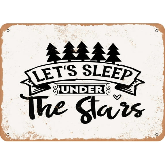 7 x 10 METAL SIGN - Lets Sleep Under the Stars - Vintage Rusty Look ...