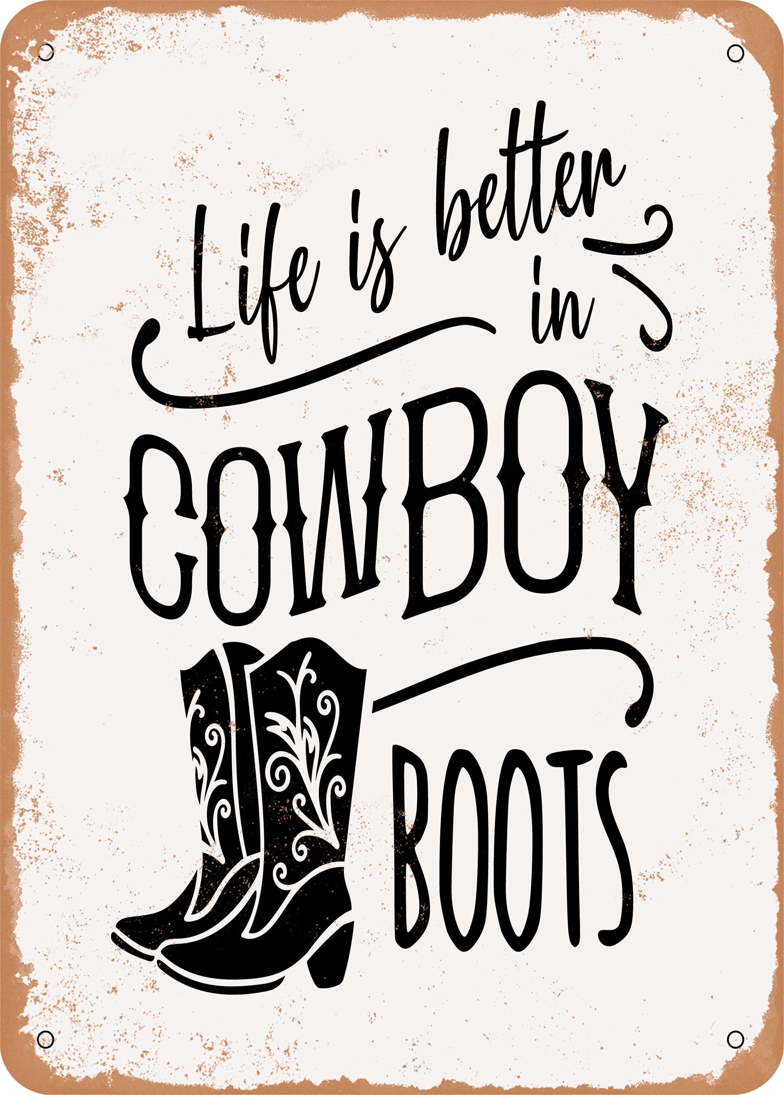 7 x 10 METAL SIGN - Life is Better In Cowboy Boots - 2 - Vintage Rusty ...