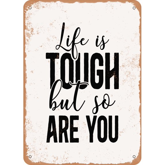 7 x 10 METAL SIGN - Life is tough But So Are You - 3 - Vintage Rusty ...