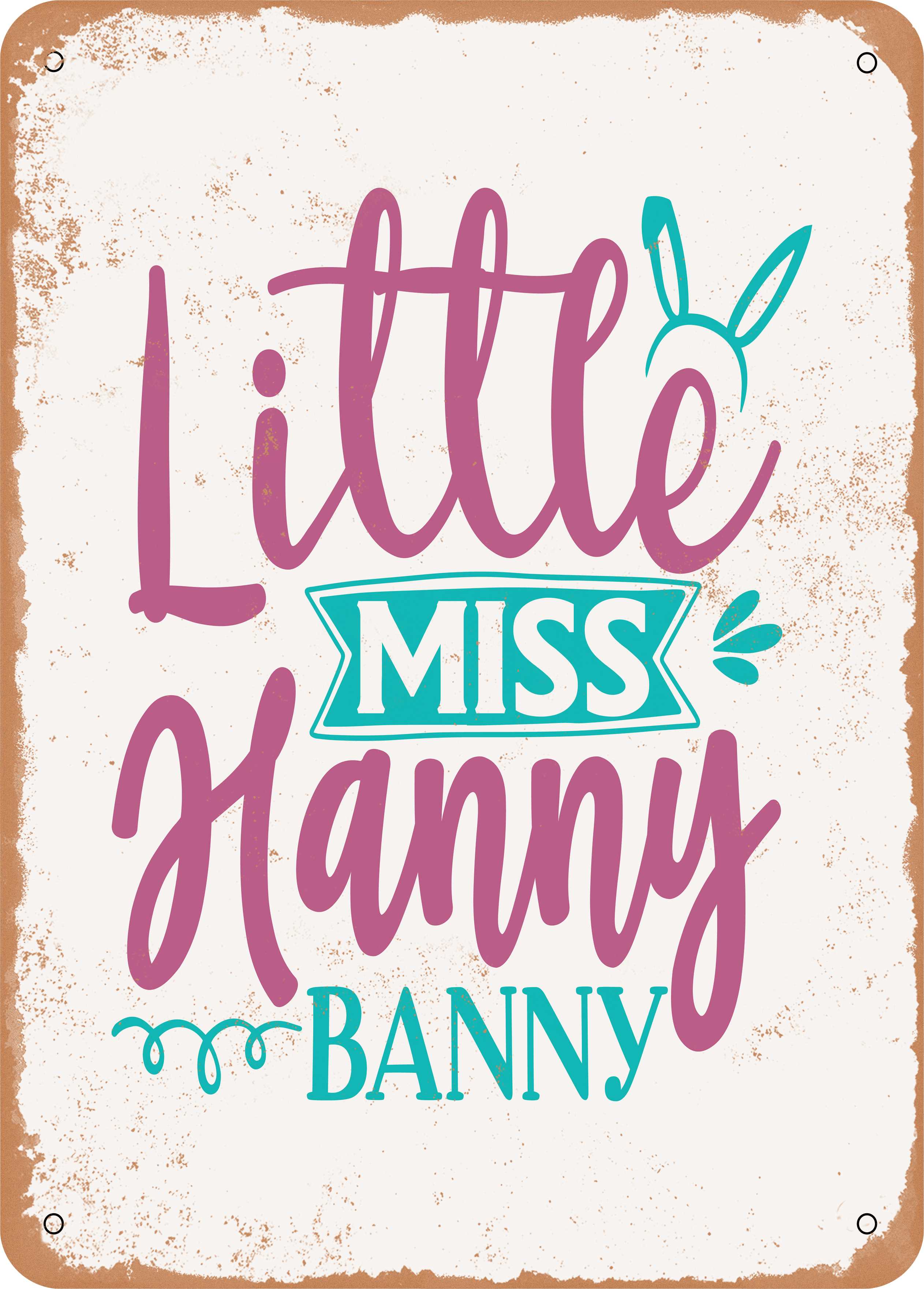 7 x 10 METAL SIGN - Little Miss Hanny Banny - Vintage Rusty Look ...
