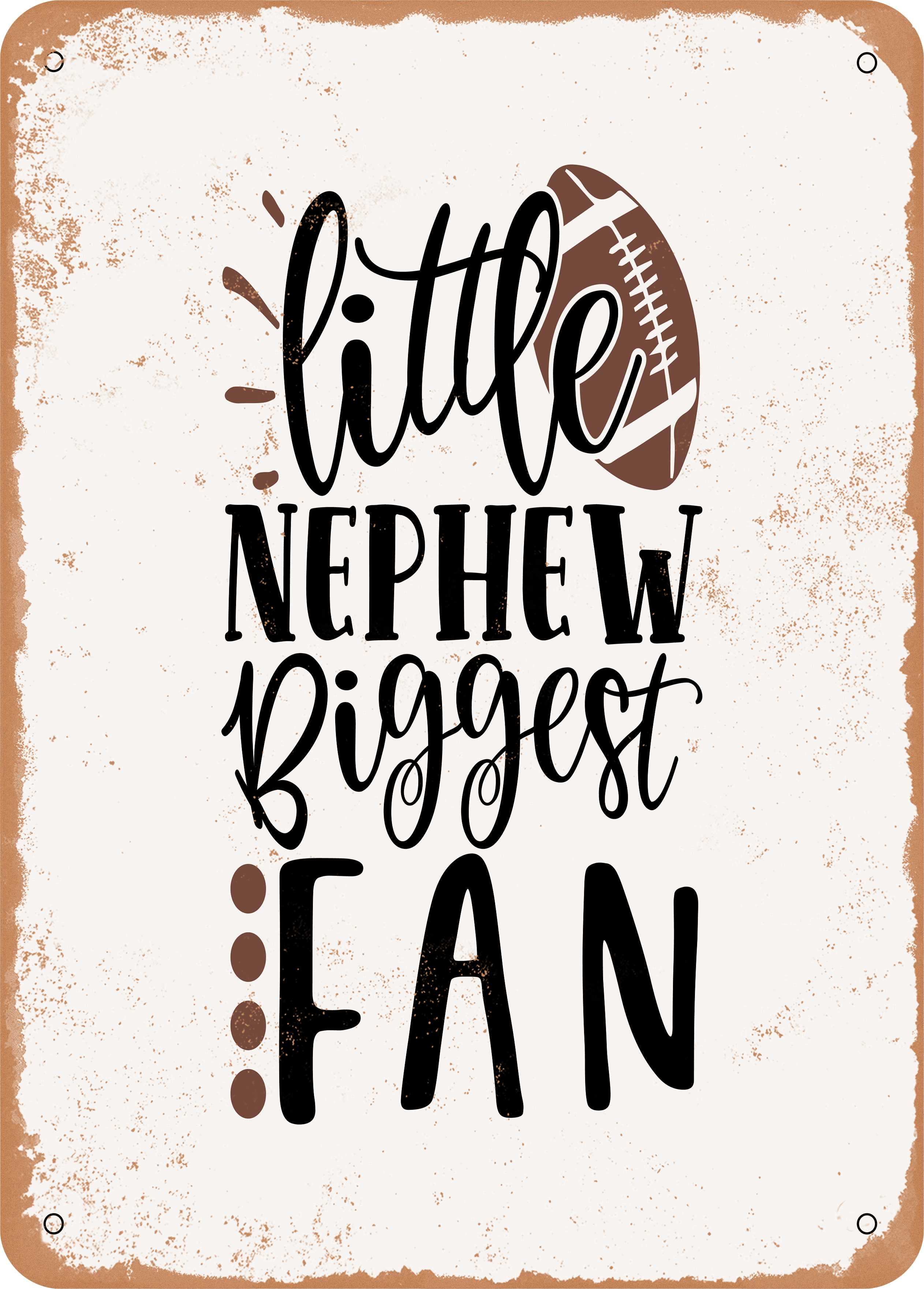7 x 10 METAL SIGN - Little Nephew Biggest Fan - Vintage Rusty Look ...