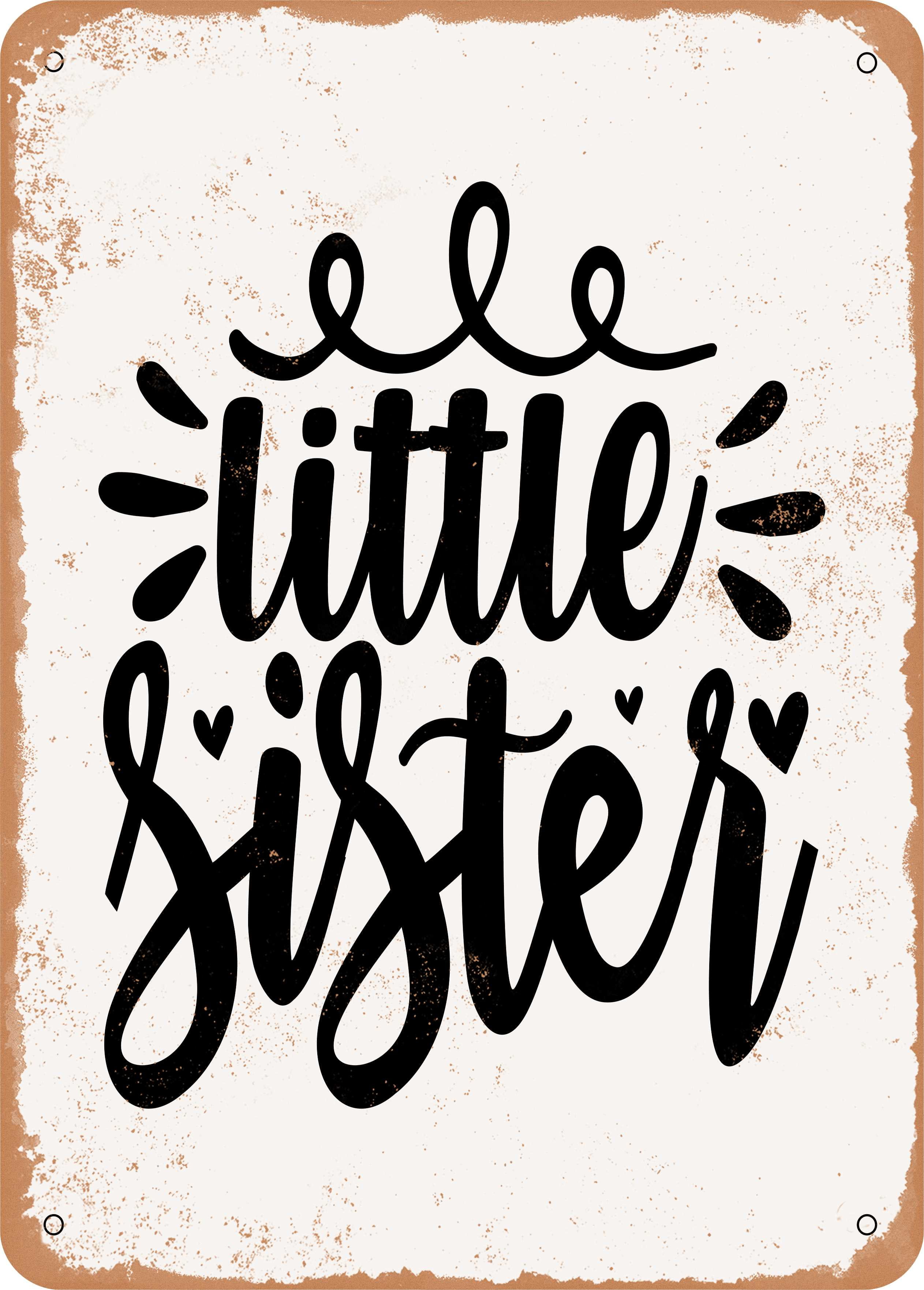 7 x 10 METAL SIGN - Little Sister - 2 - Vintage Rusty Look - Walmart.com