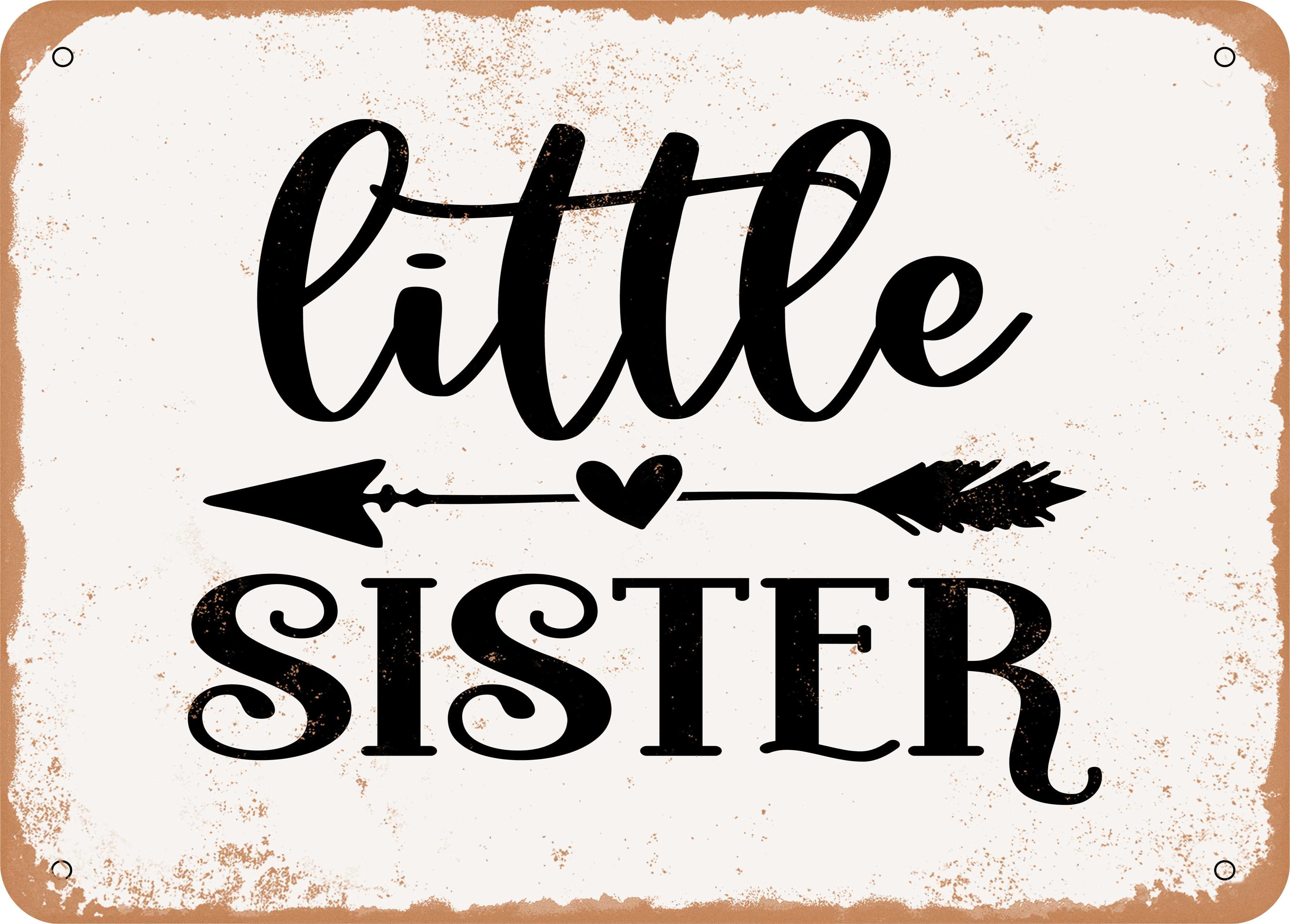 7 x 10 METAL SIGN - Little Sister - 3 - Vintage Rusty Look - Walmart.com