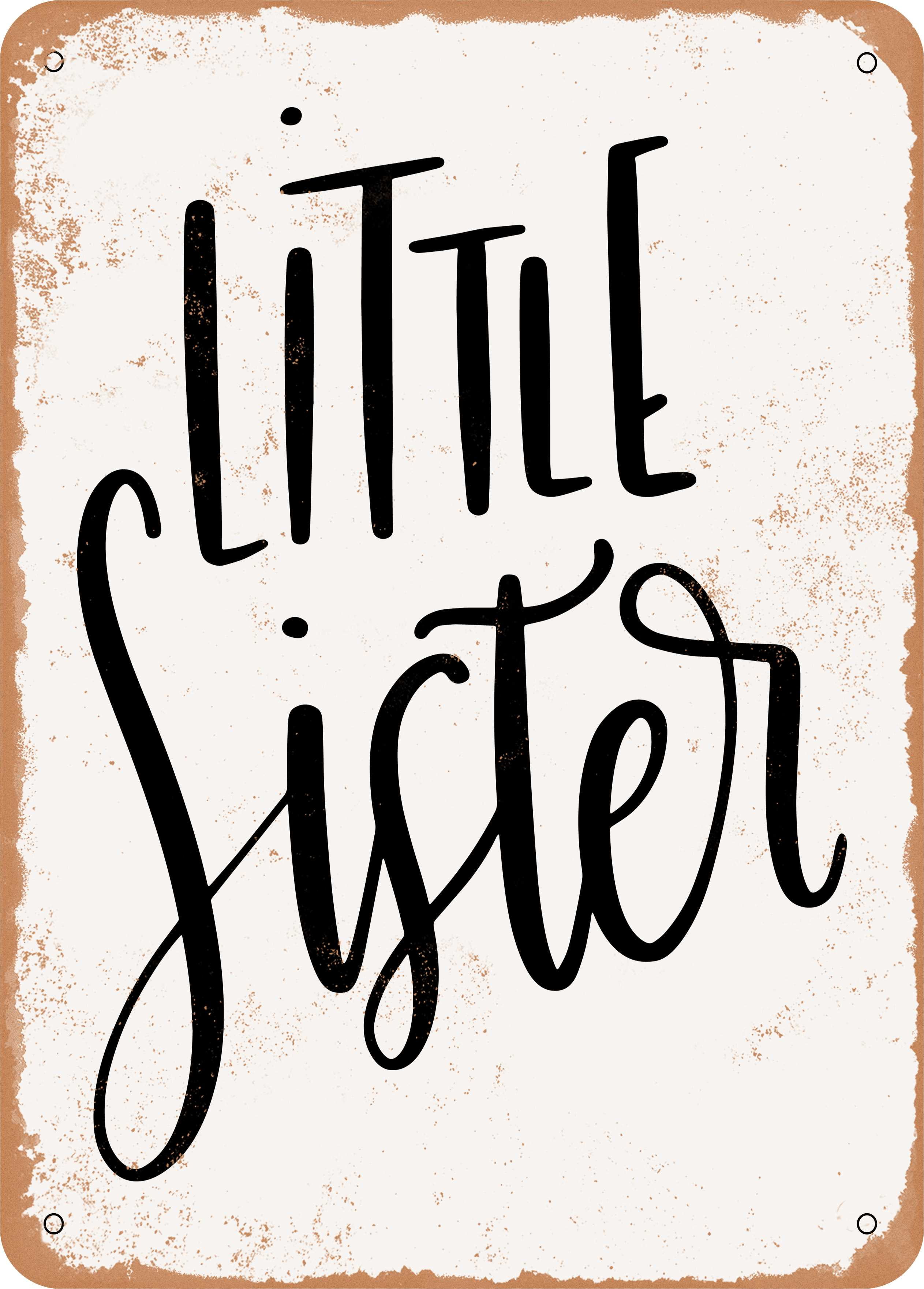 7 x 10 METAL SIGN - Little Sister - 6 - Vintage Rusty Look - Walmart.com
