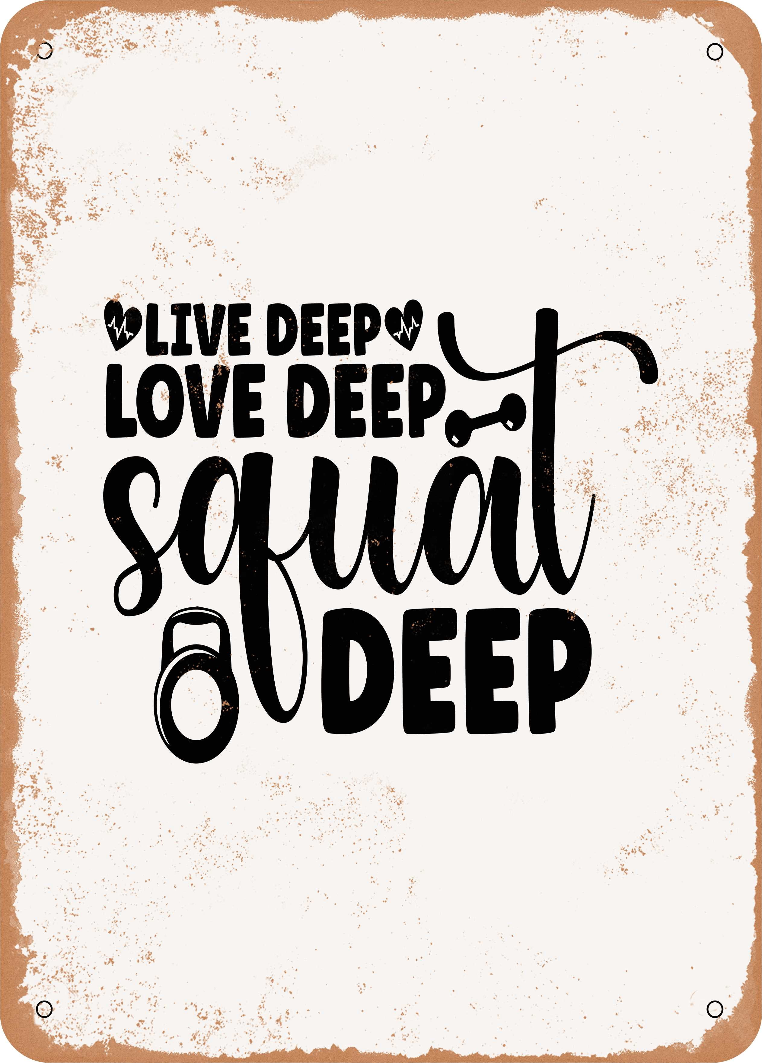 7 x 10 METAL SIGN - Live Deep Love Deep Squad Deep - Vintage Rusty Look ...