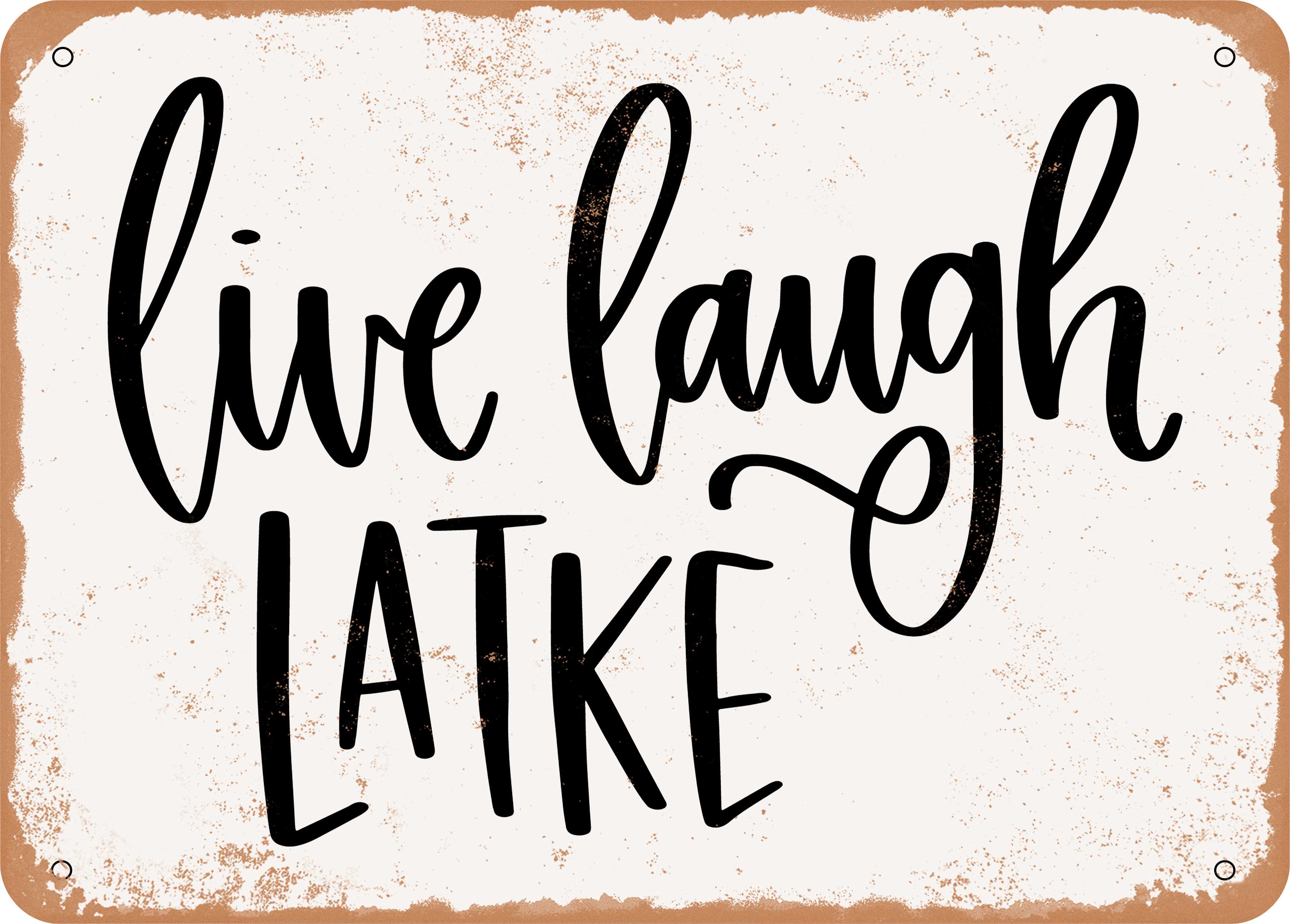7 x 10 METAL SIGN - Live Laugh Latke - Vintage Rusty Look Sign ...