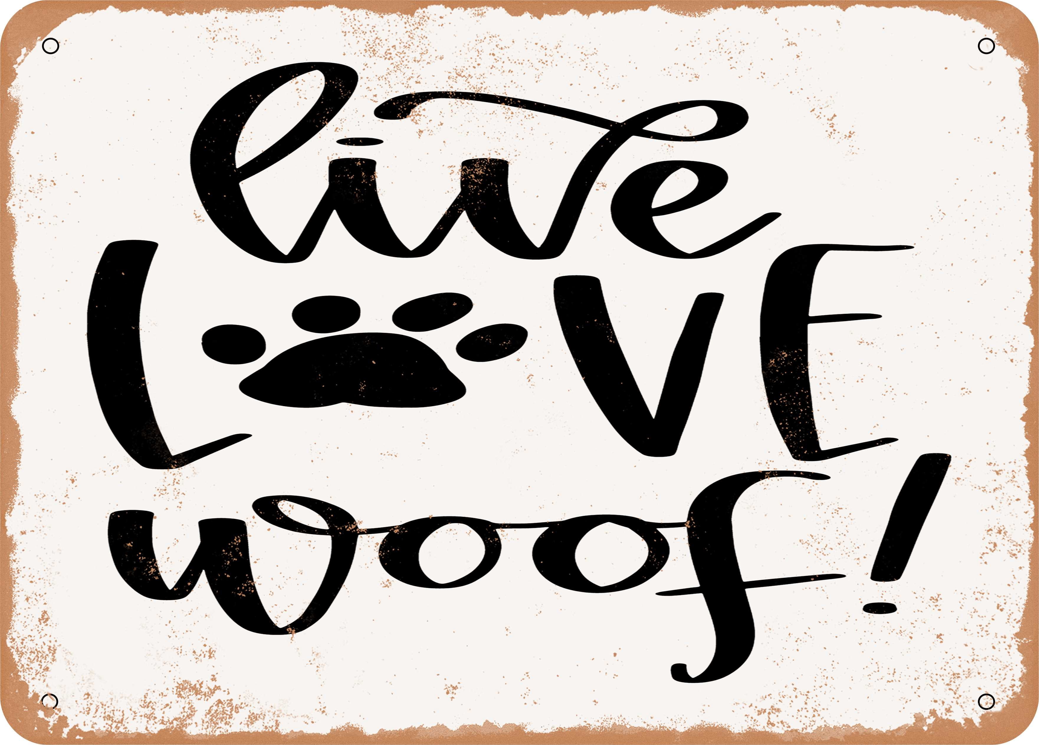 7 x 10 METAL SIGN - Live Love Woof - Vintage Rusty Look - Walmart.com