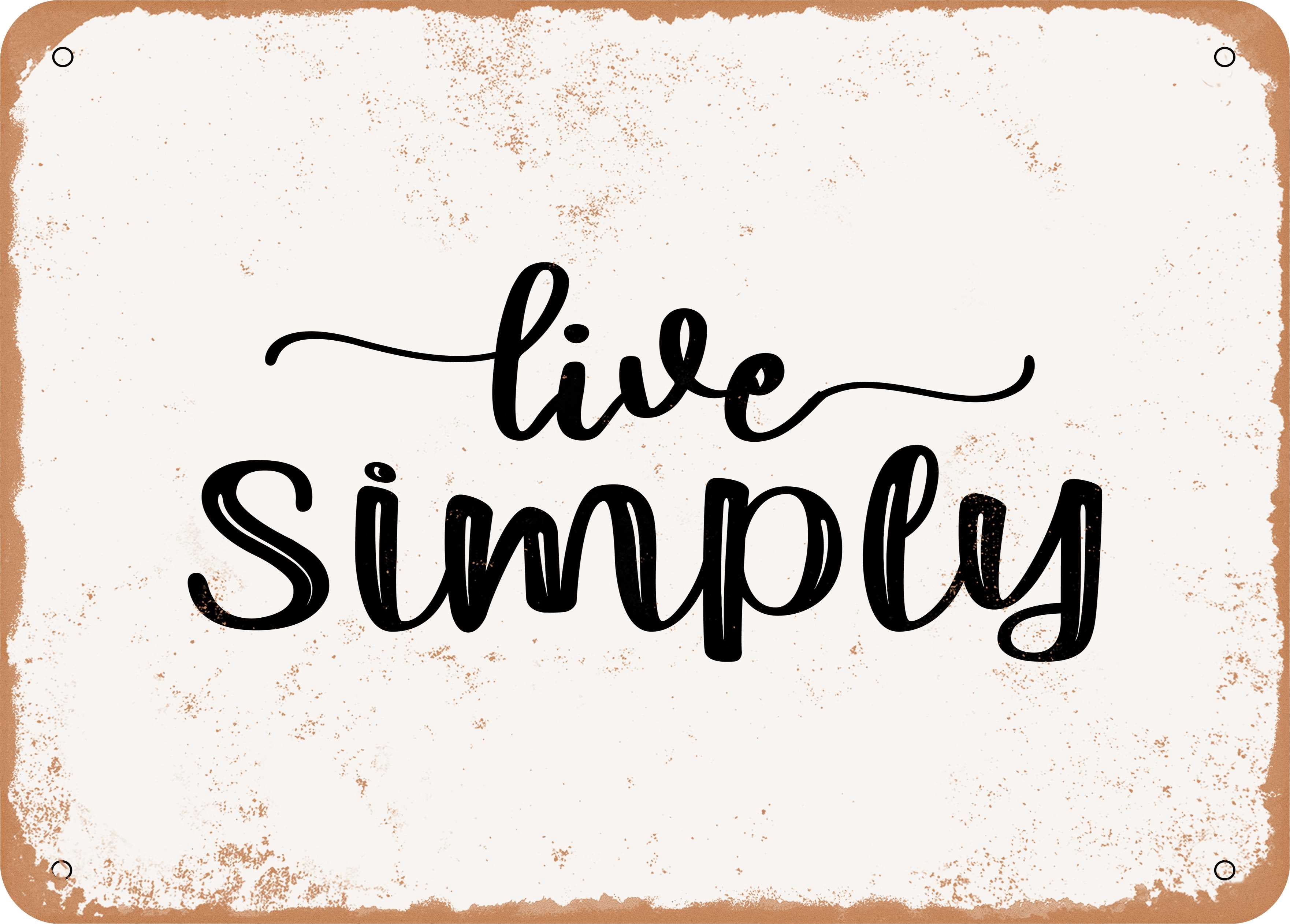 7 x 10 METAL SIGN - Live Simply - 2 - Vintage Rusty Look - Walmart.com