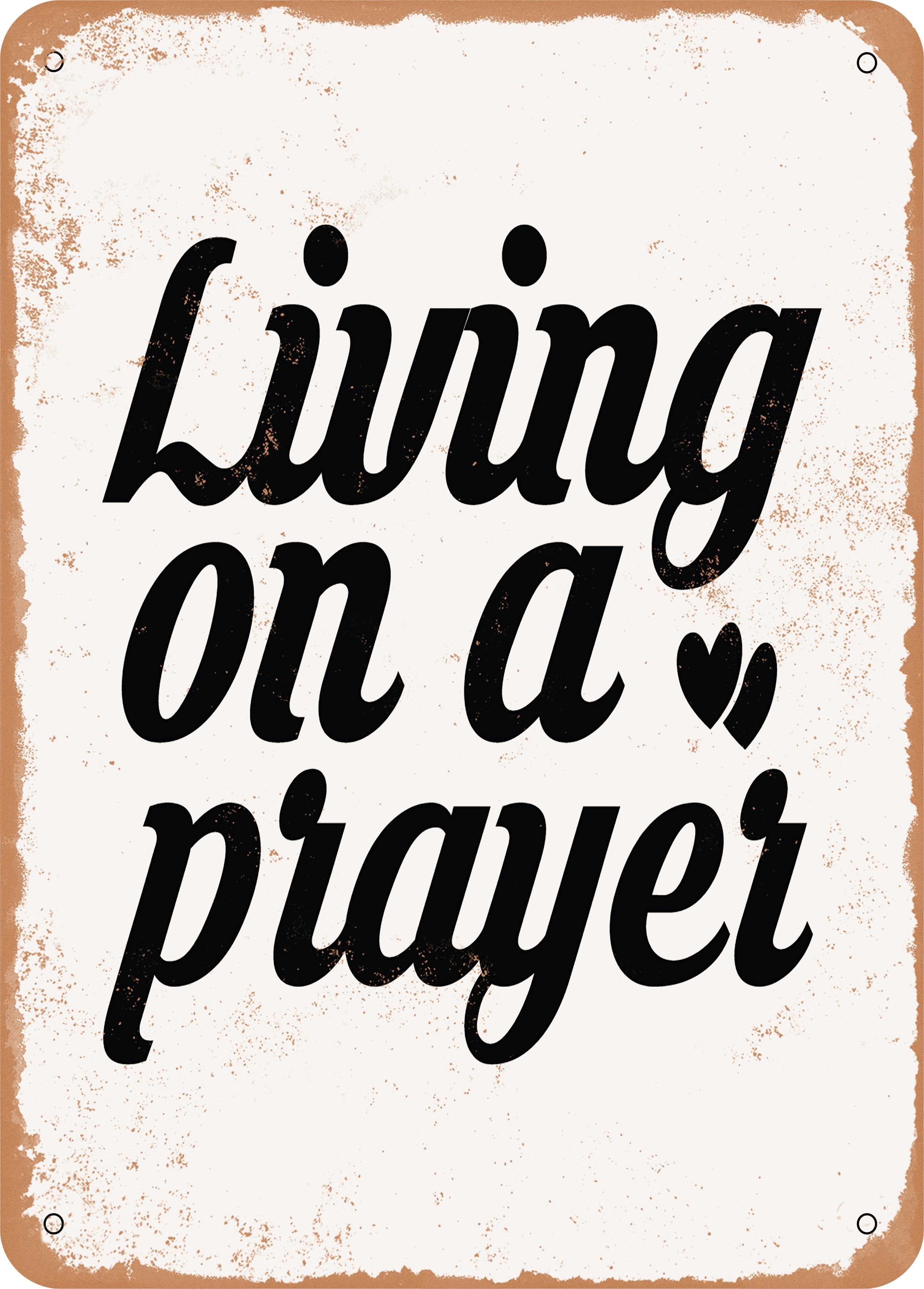7 x 10 METAL SIGN - Living On a Prayer - 2 - Vintage Rusty Look ...