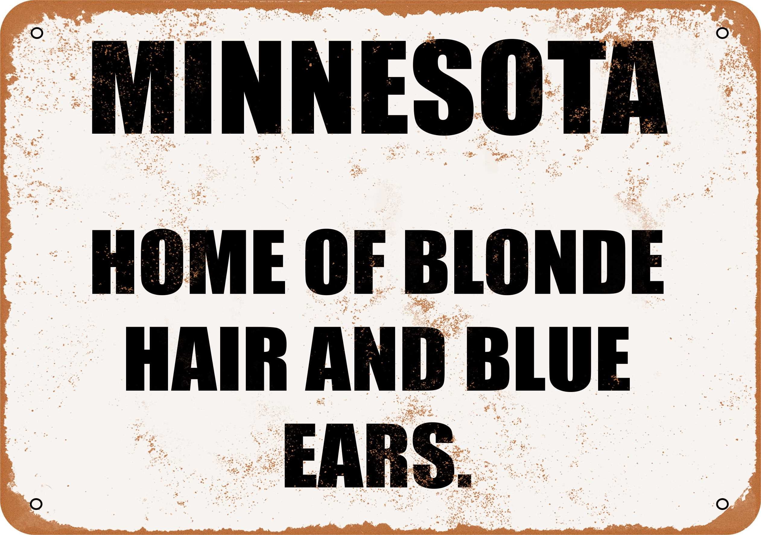 7 x 10 METAL SIGN - MINNESOTA - HOME OF BLONDE HAIR AND BLUE EARS ...