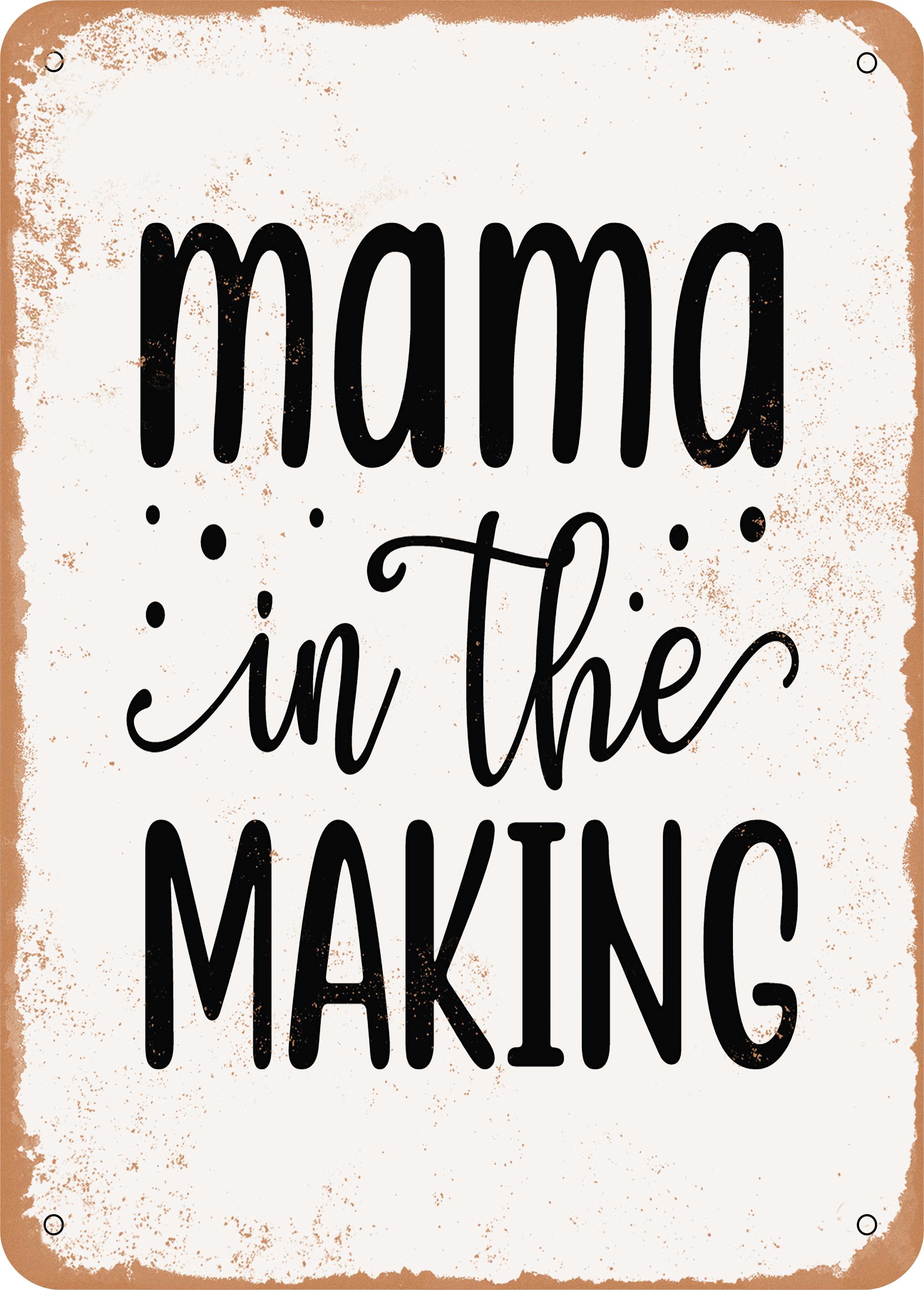 7 x 10 METAL SIGN - Mama In the Making - 2 - Vintage Rusty Look ...