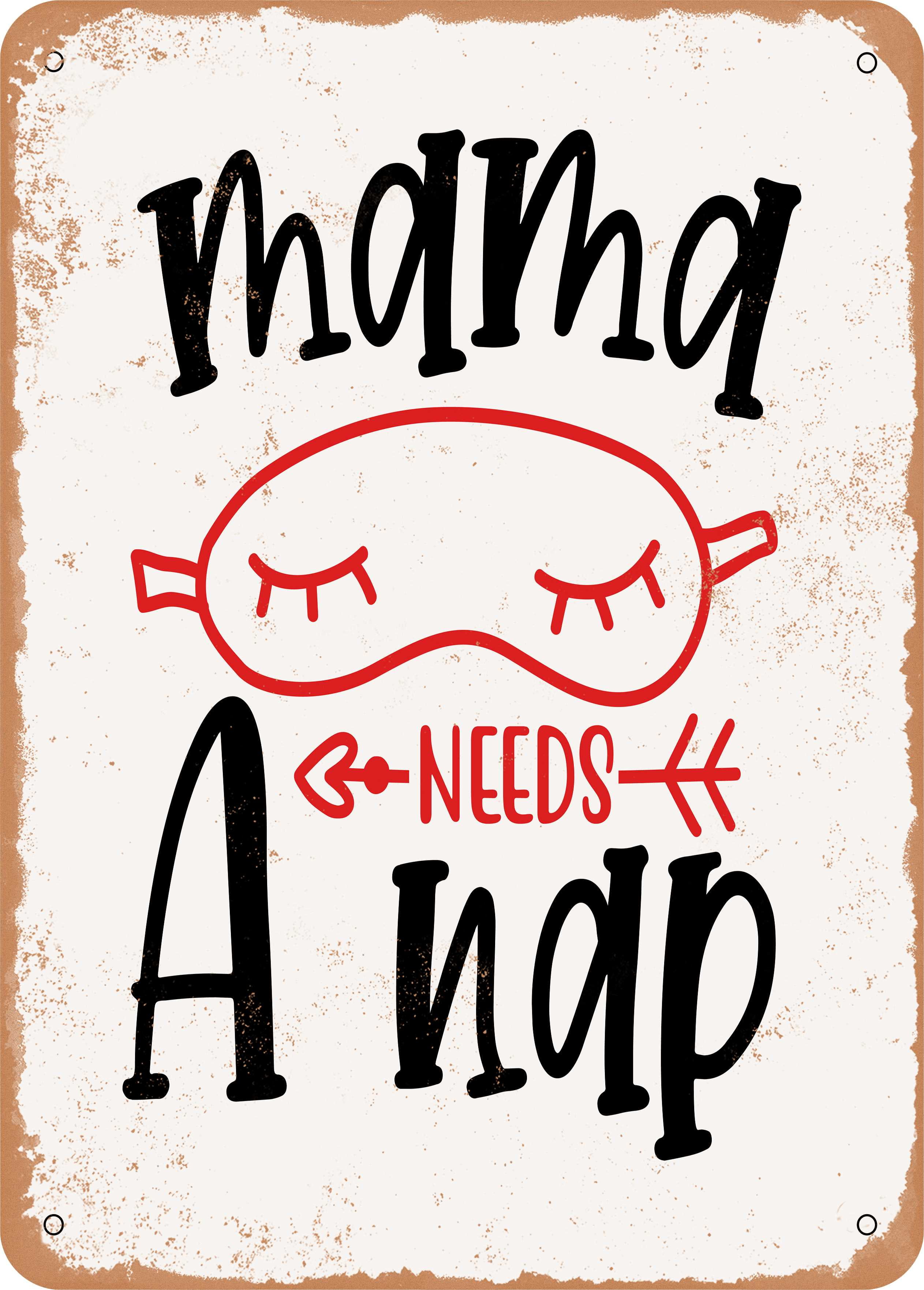 7 x 10 METAL SIGN - Mama Need a Nap - Vintage Rusty Look - Walmart.com