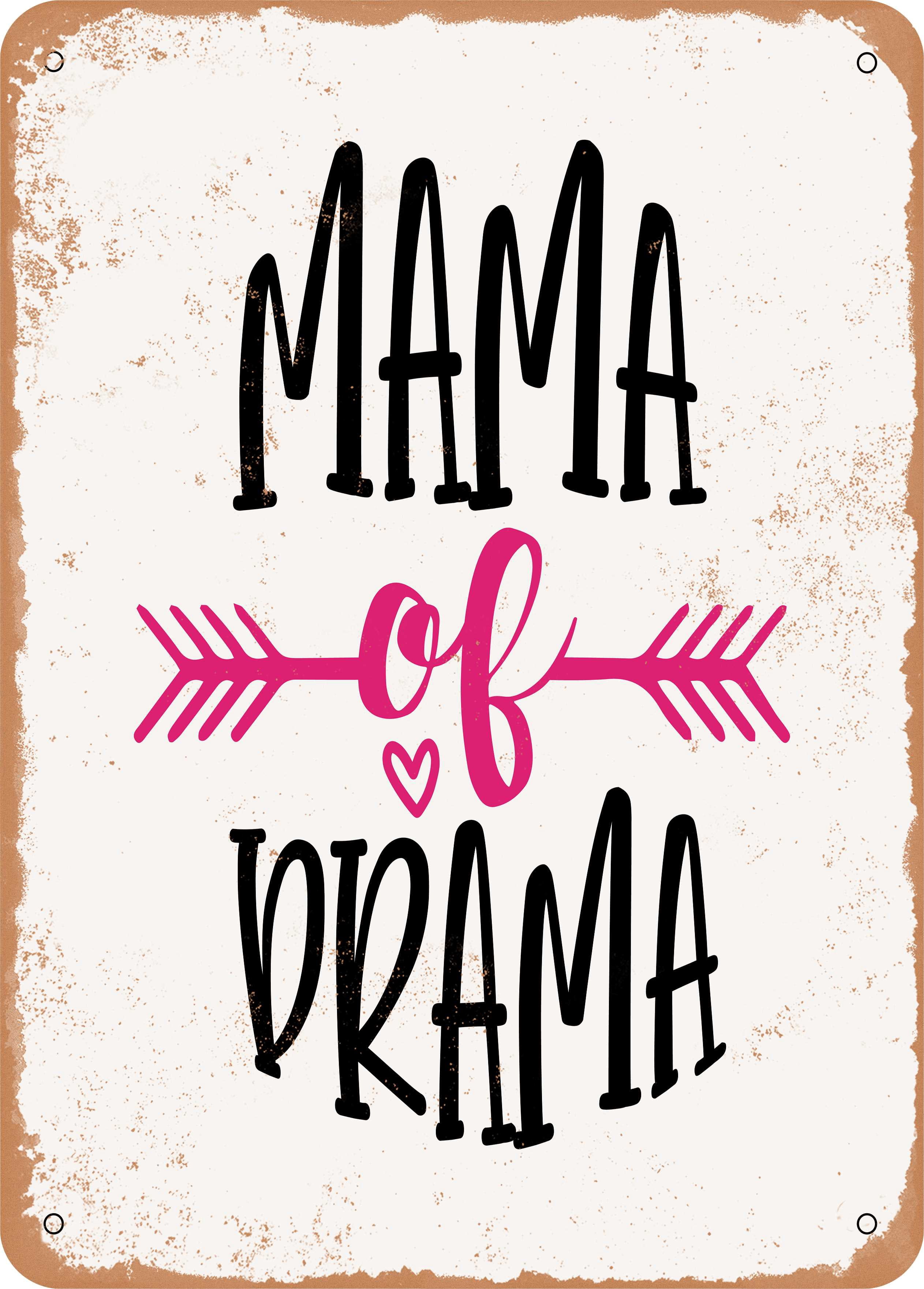 7 x 10 METAL SIGN - Mama of Drama - Vintage Rusty Look - Walmart.com