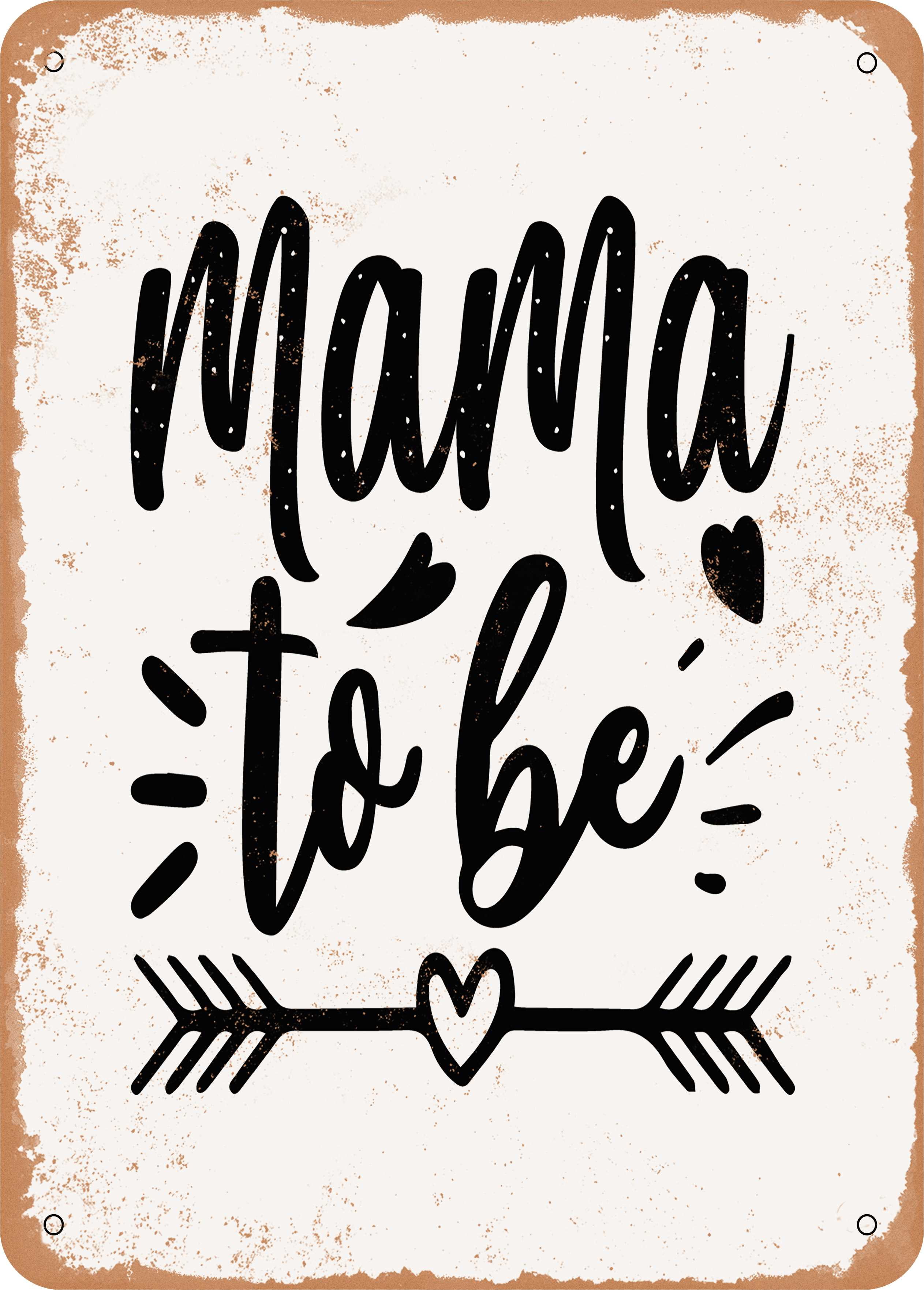 7 x 10 METAL SIGN - Mama to Be - Vintage Rusty Look - Walmart.com