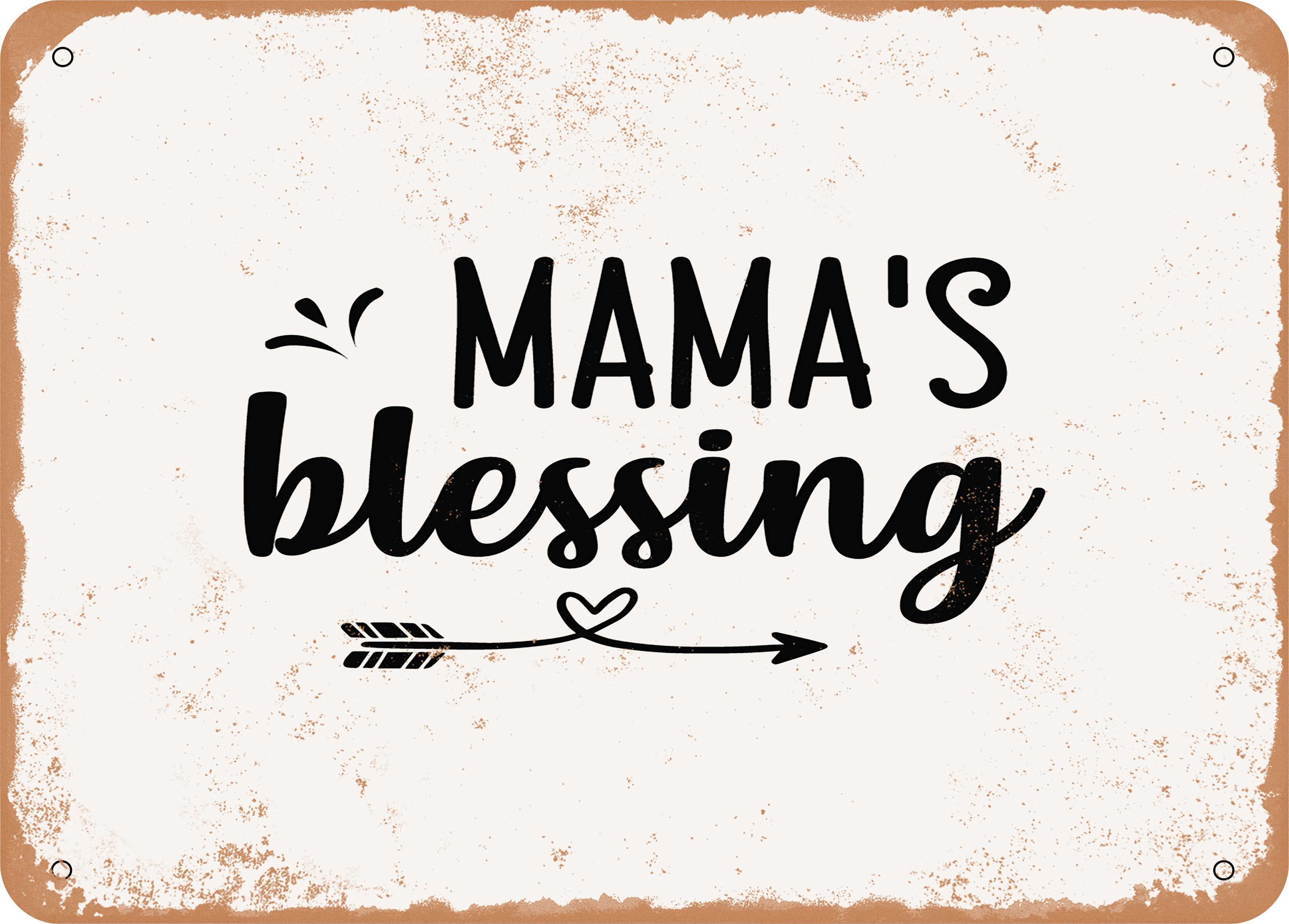7 x 10 METAL SIGN - Mamas Blessing - Vintage Rusty Look - Walmart.com