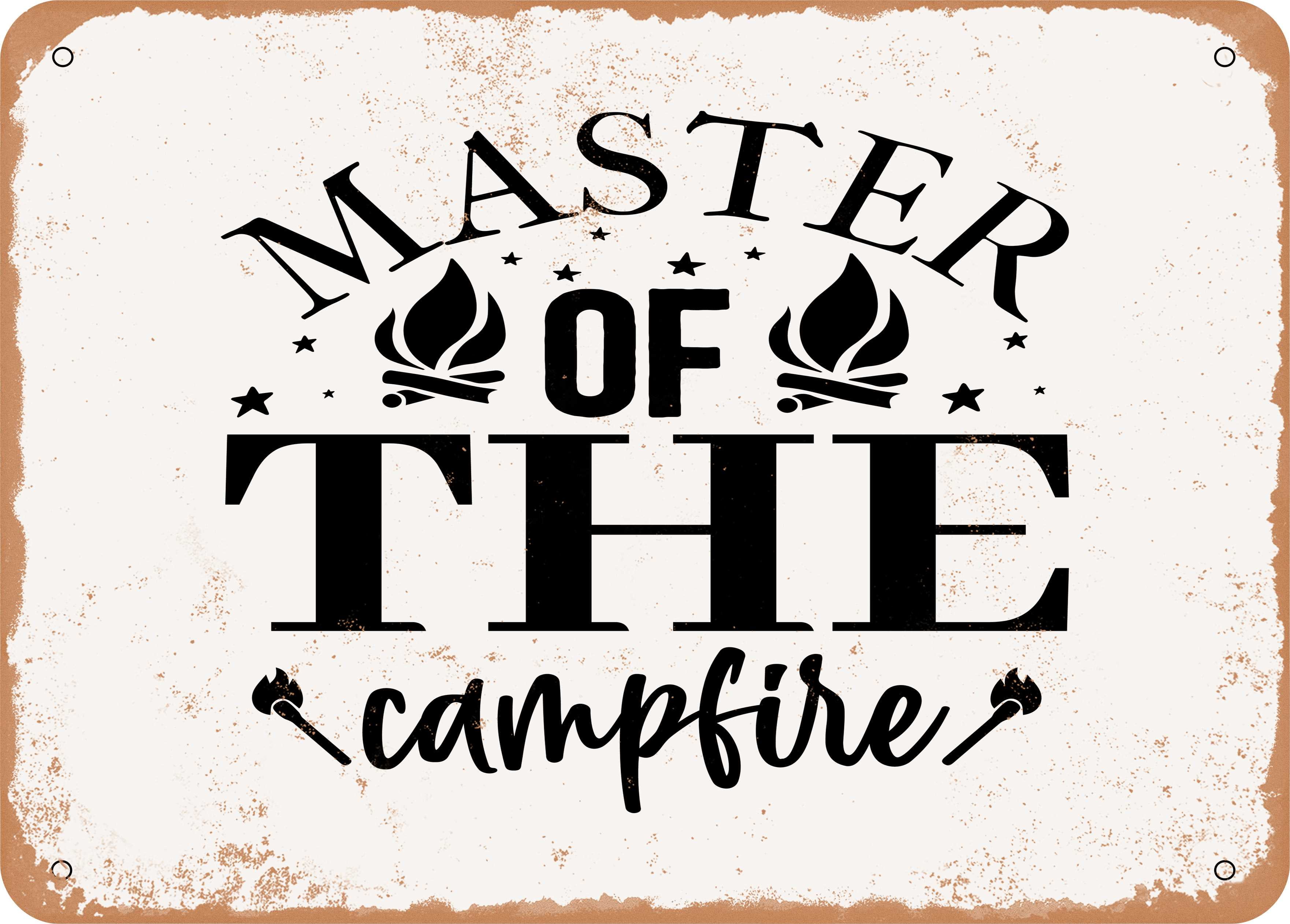 7 x 10 METAL SIGN - Master of the Campfire - Vintage Rusty Look Sign ...
