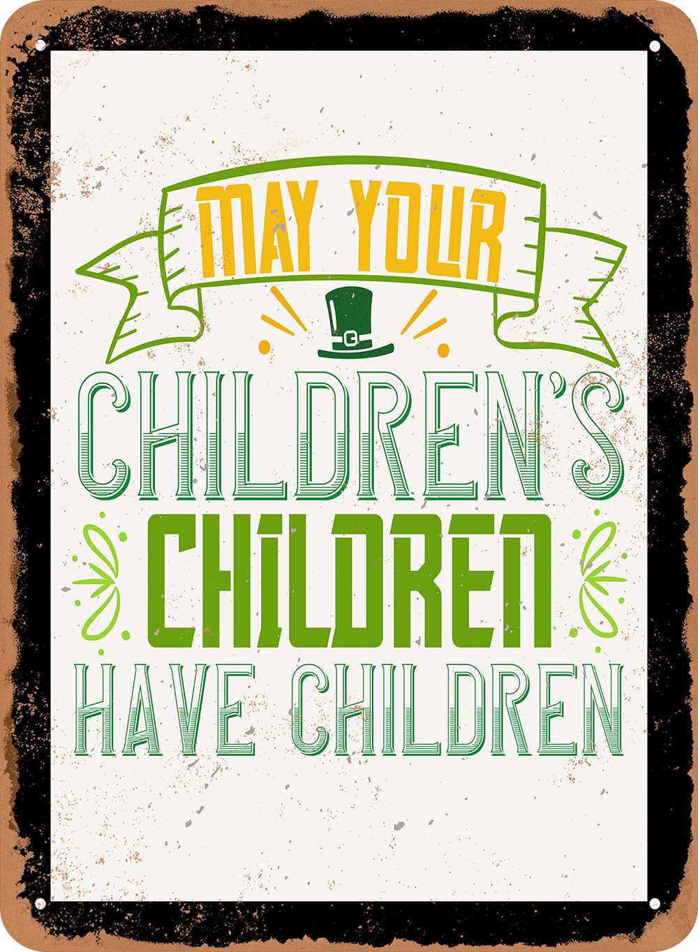 7 x 10 METAL SIGN - May Your Children's Children Have Children ...