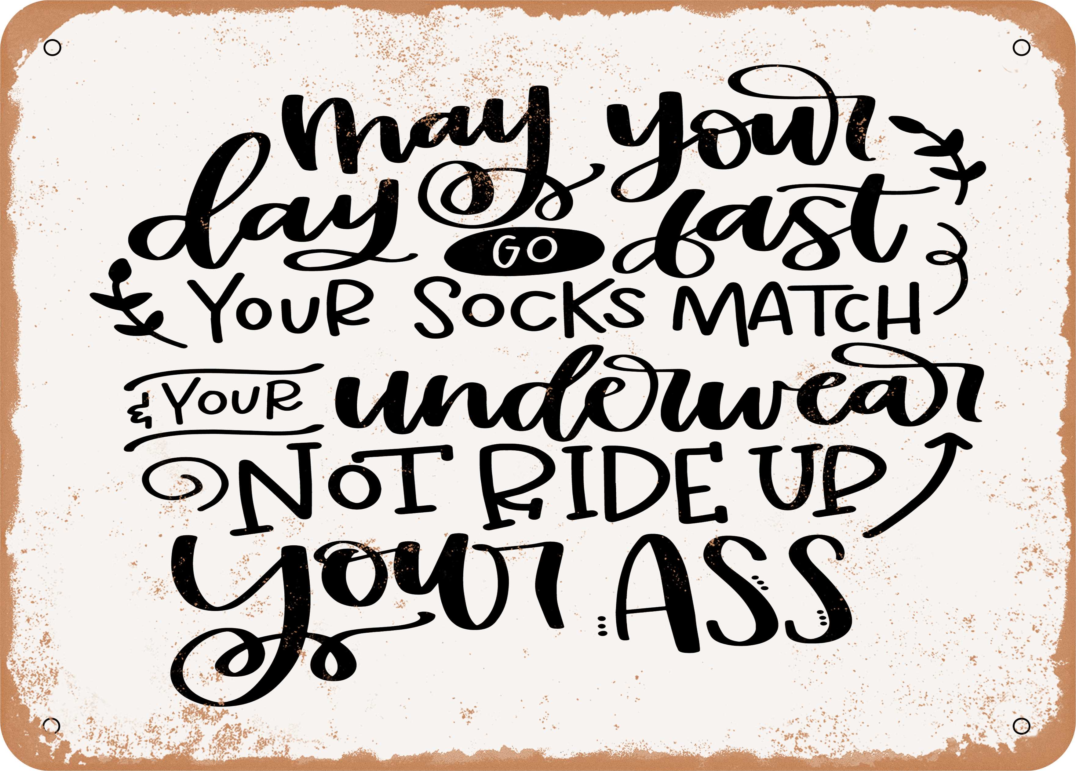 7 x 10 METAL SIGN - May Your Day Go Fast - Vintage Rusty Look Sign ...