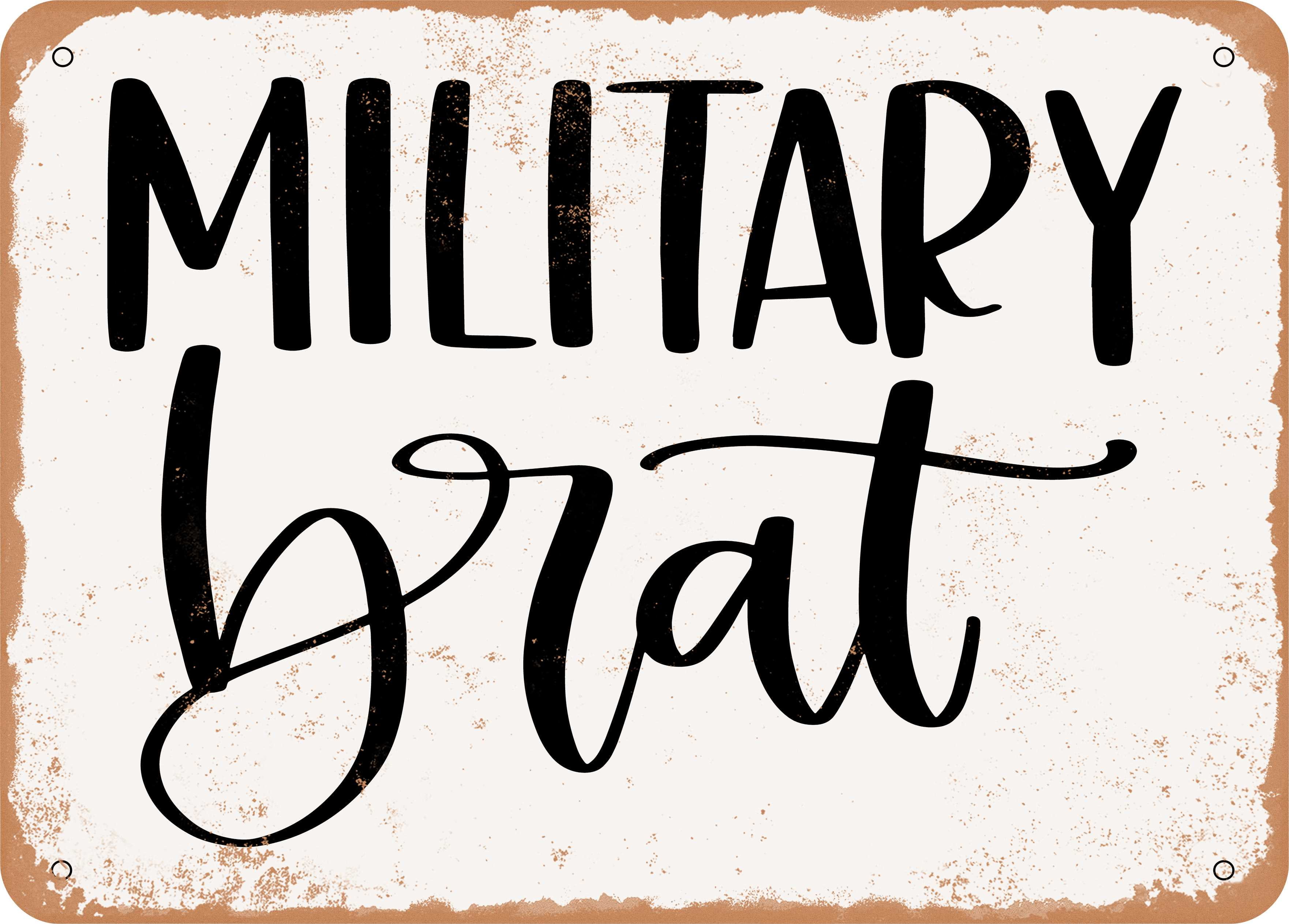 7 x 10 METAL SIGN - Military Brat - Vintage Rusty Look - Walmart.com