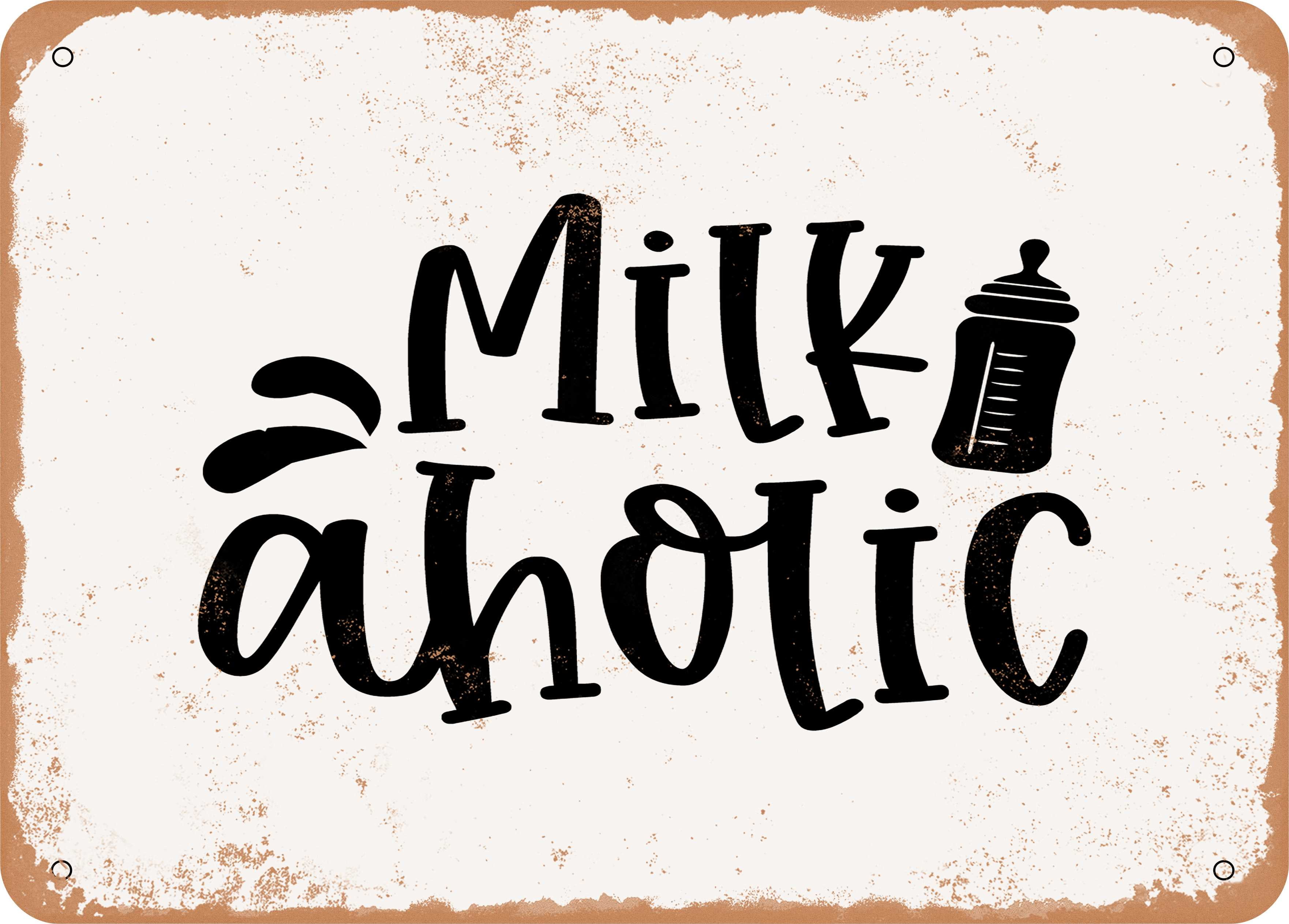 7 x 10 METAL SIGN - Milk Aholic - 3 - Vintage Rusty Look - Walmart.com