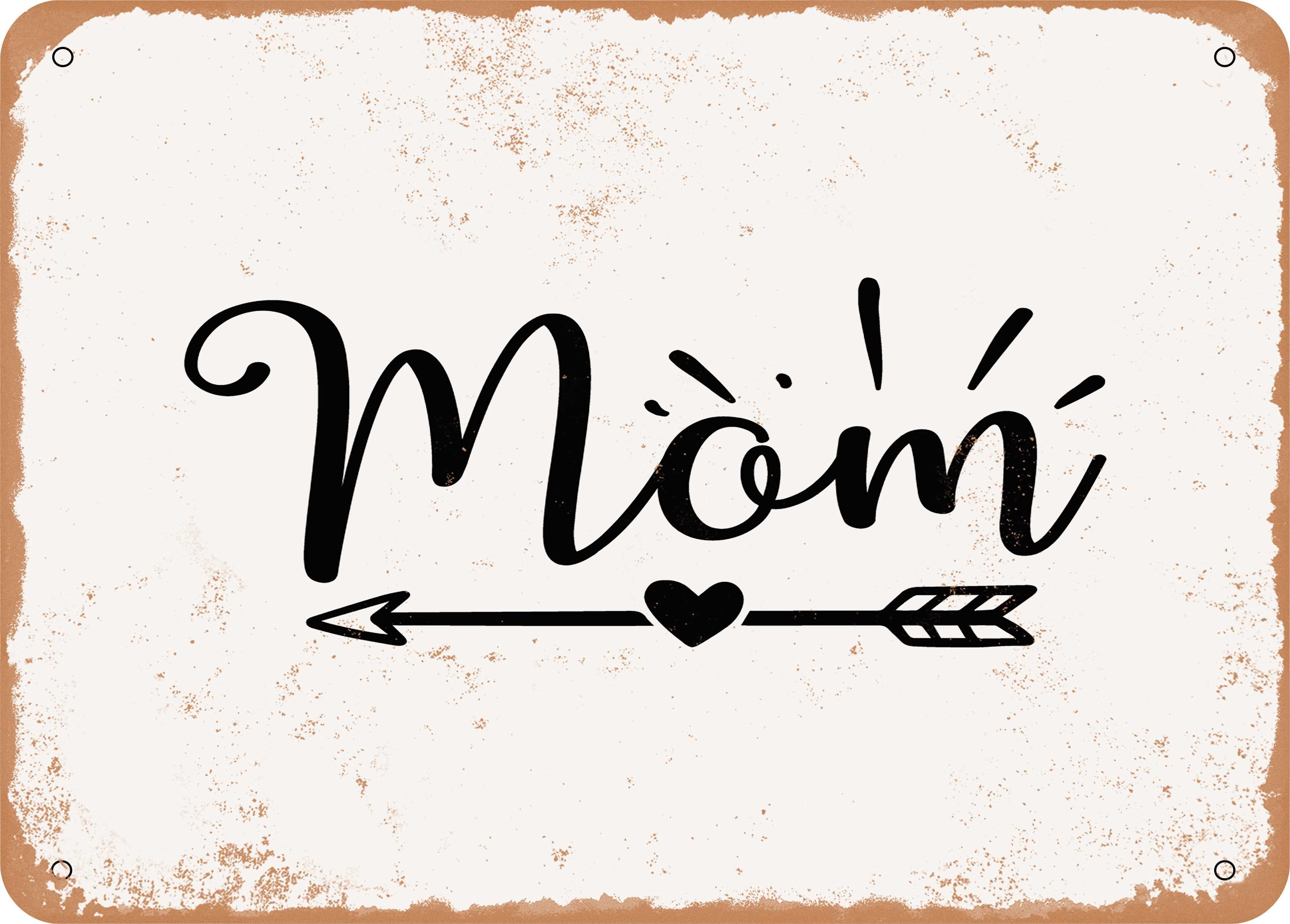 7 x 10 METAL SIGN - Mom - 4 - Vintage Rusty Look - Walmart.com
