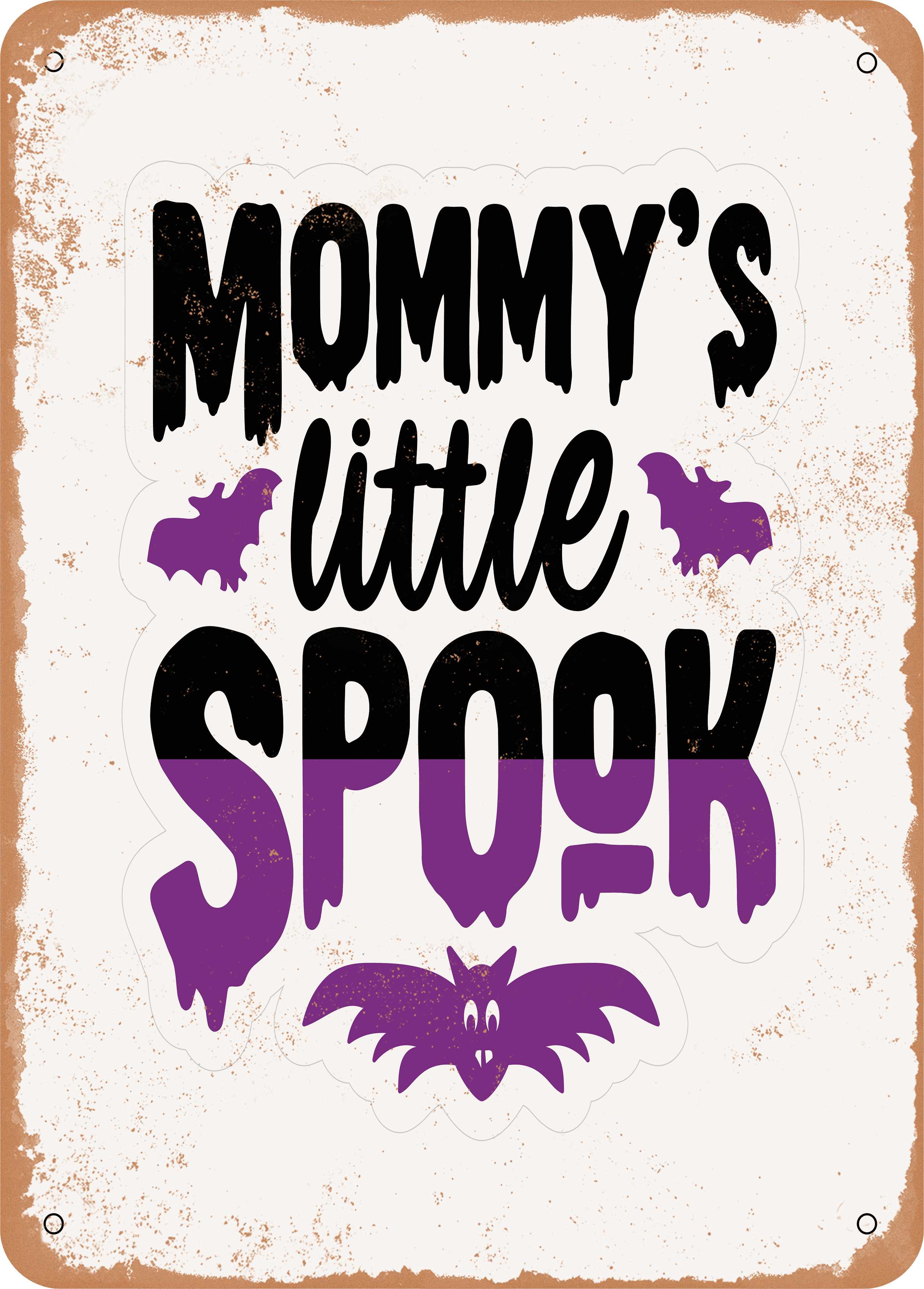 7 x 10 METAL SIGN - Mommy's Little Spook - 2 - Vintage Rusty Look ...