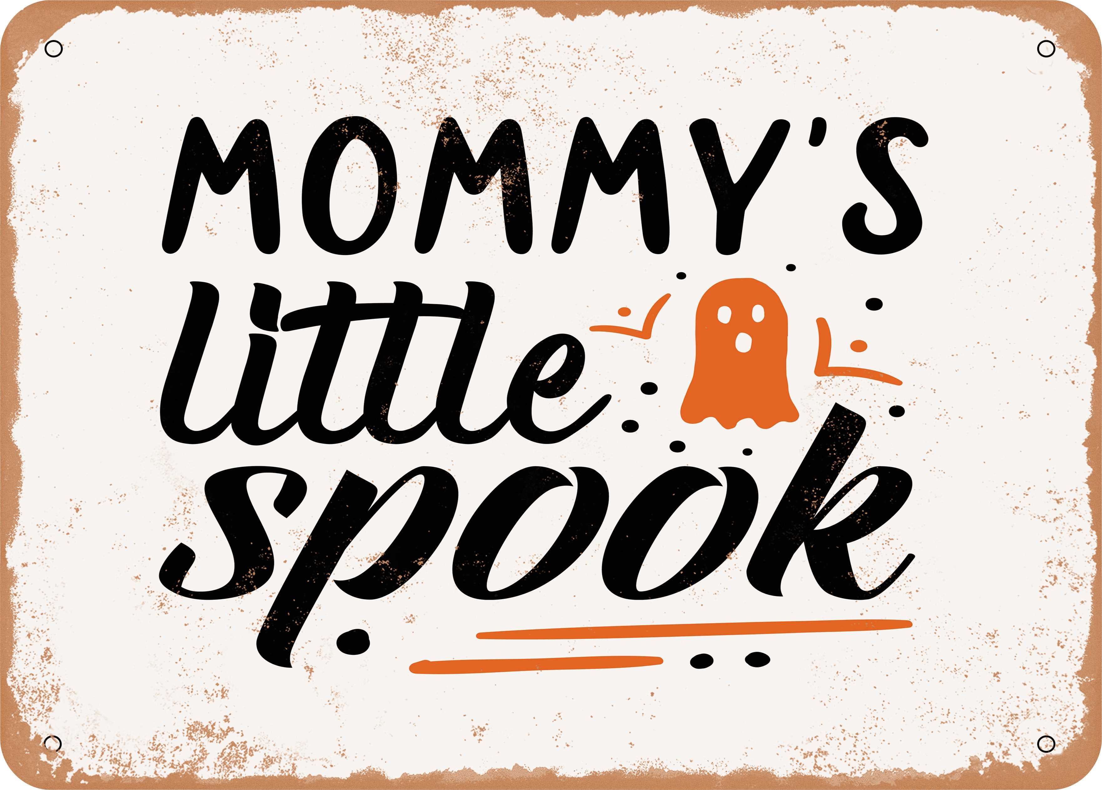 7 x 10 METAL SIGN - Mommy's Little Spook - 3 - Vintage Rusty Look ...
