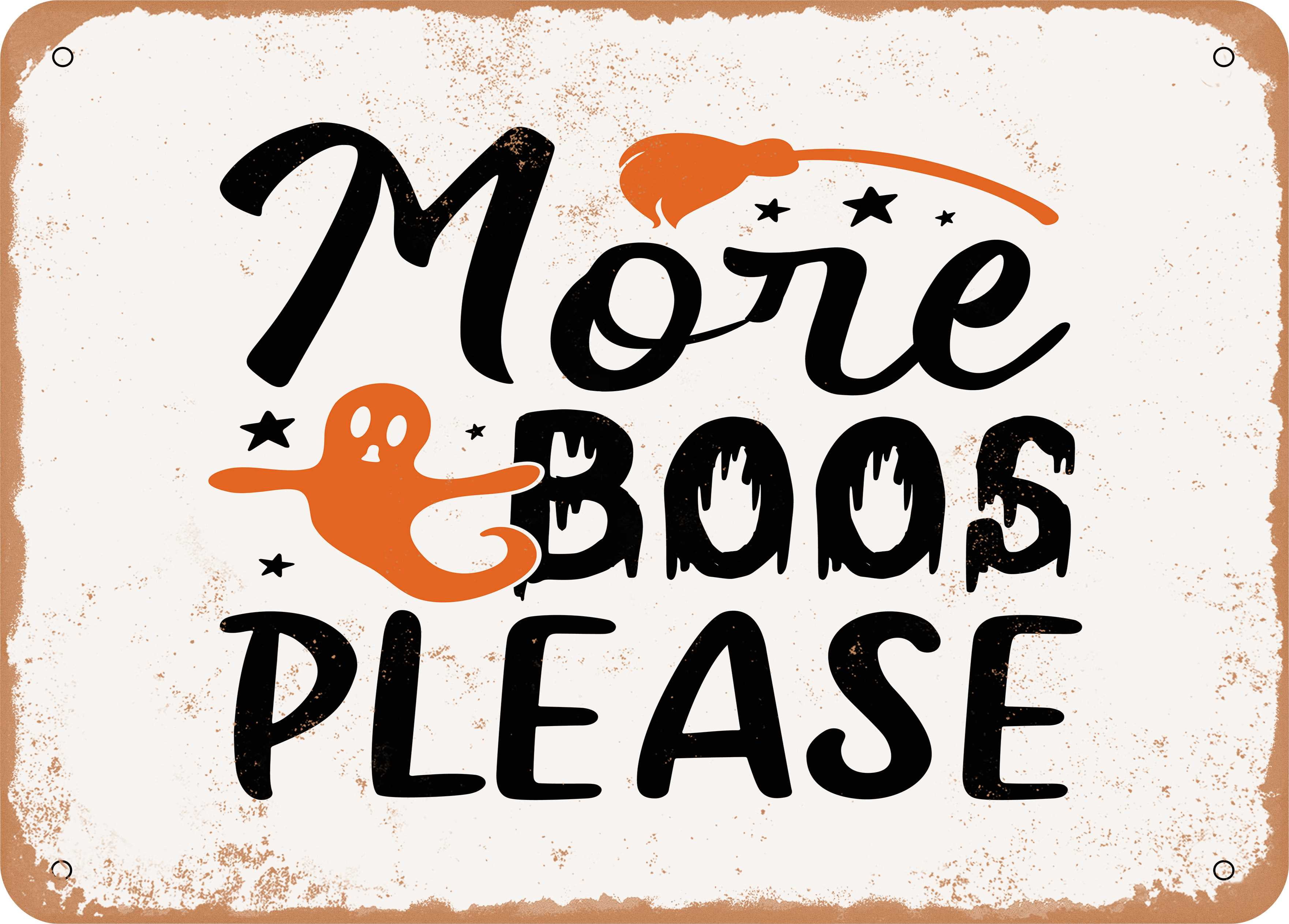 7 x 10 METAL SIGN - More Boos Please - 3 - Vintage Rusty Look - Walmart.com