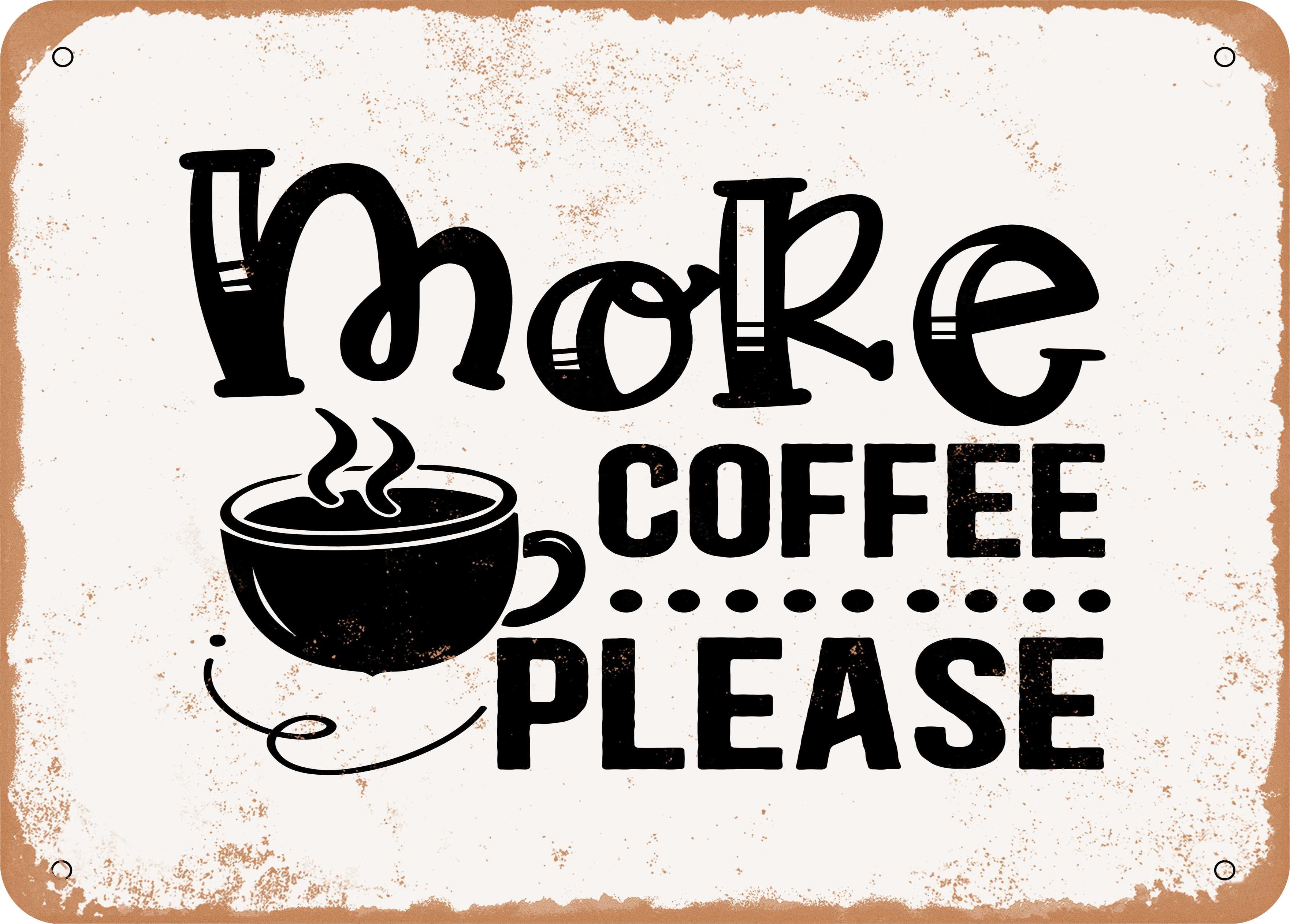 7 x 10 METAL SIGN - More Coffee Please - Vintage Rusty Look - Walmart.com