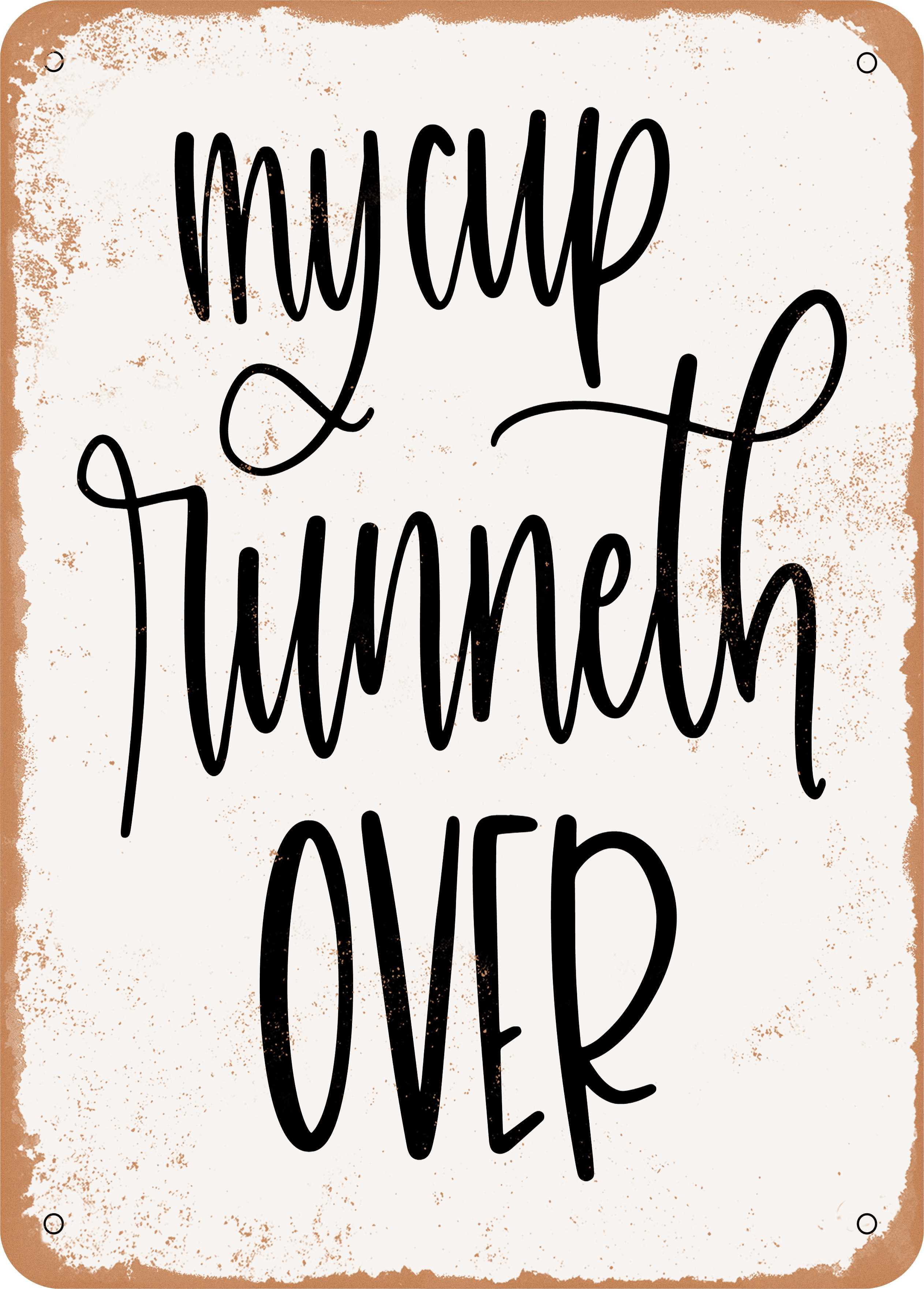 7 x 10 METAL SIGN - My Cup Runneth Over - Vintage Rusty Look - Walmart.com