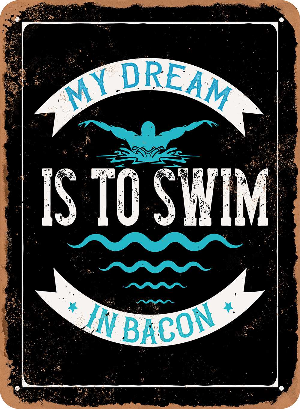 7 x 10 METAL SIGN - My Dream is To Swim - Vintage Rusty Look - Walmart.com