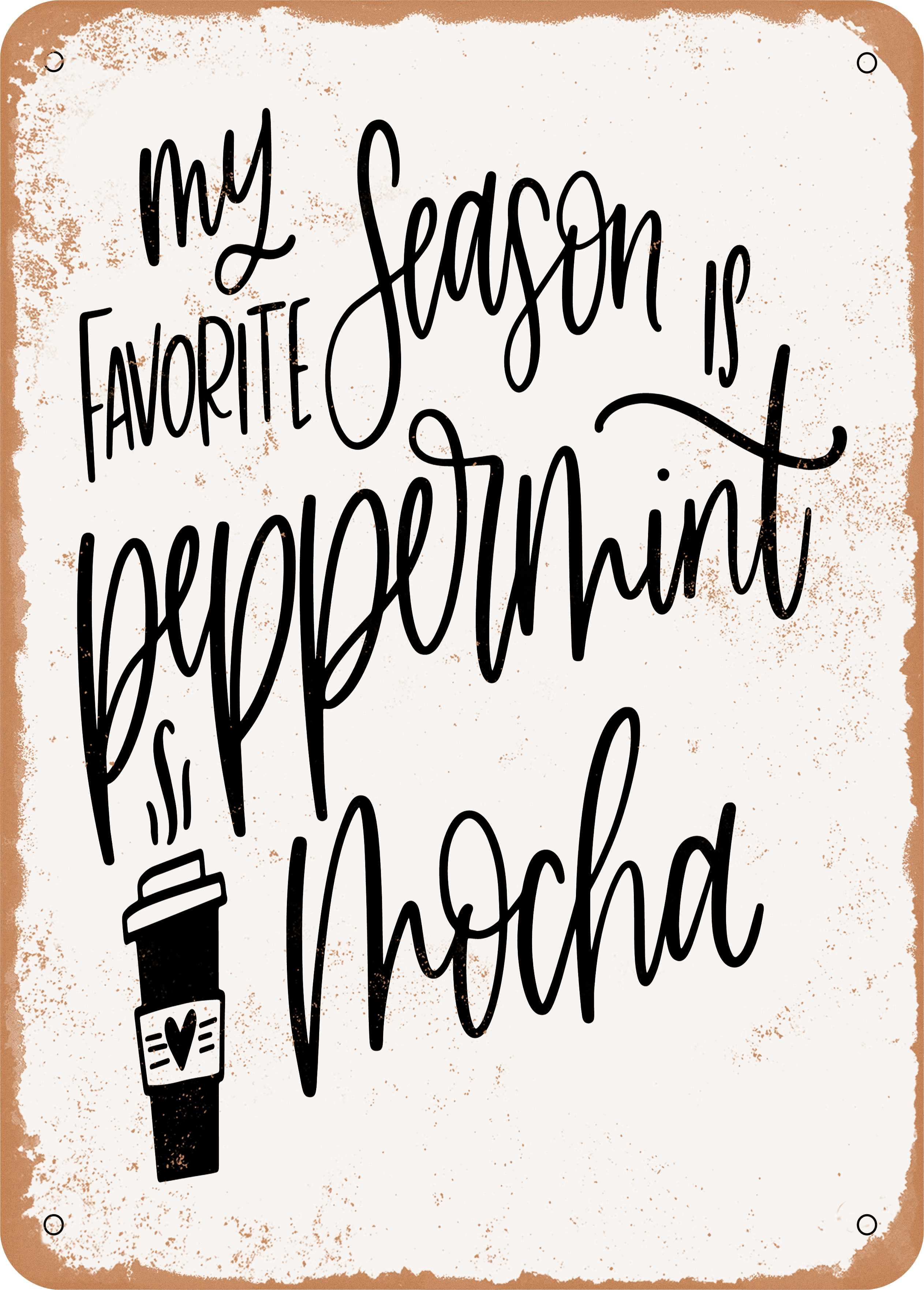 7 x 10 METAL SIGN - My Favorite Season is Peppermint Mocha - Vintage ...