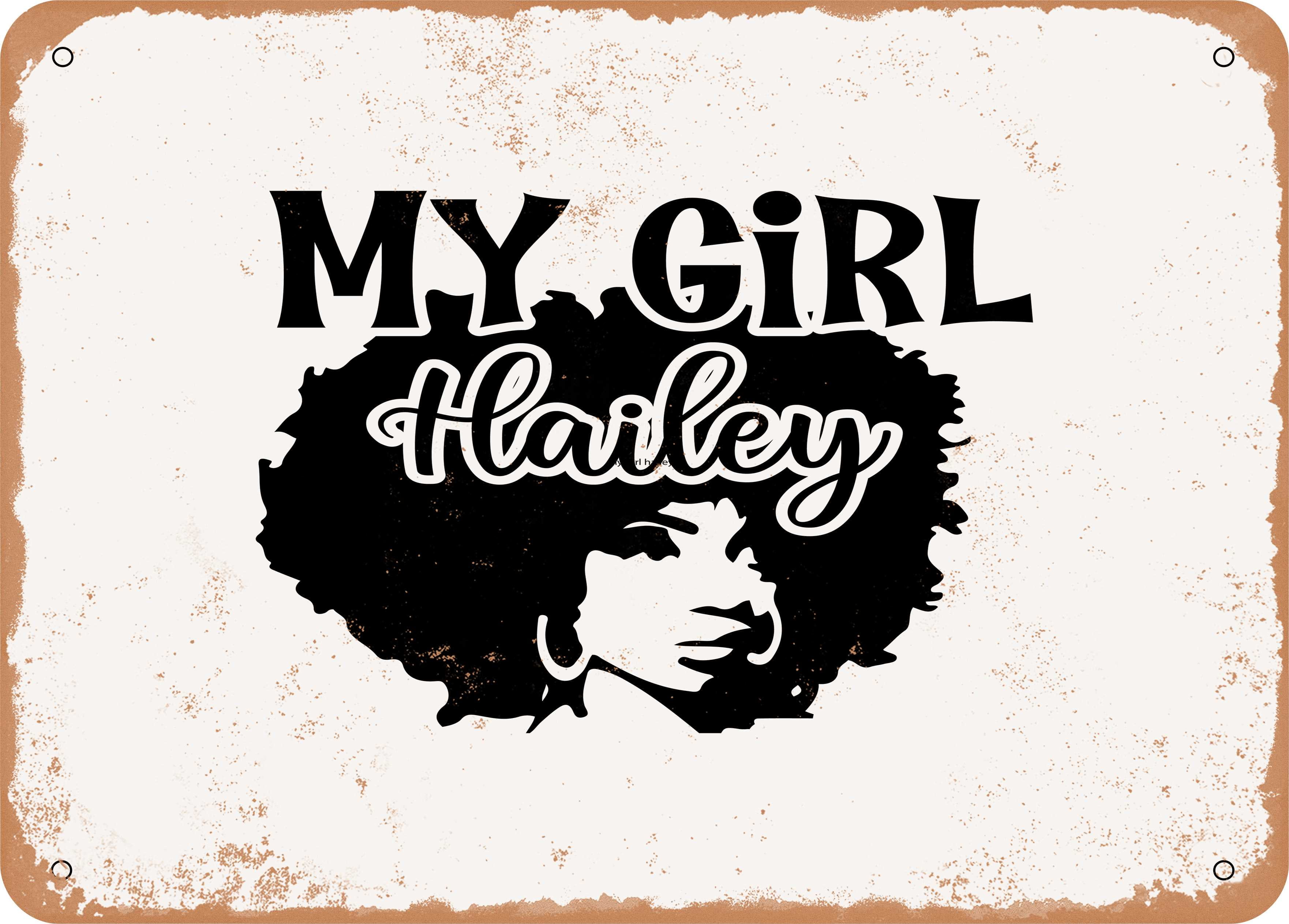 7 X 10 Metal Sign My Girl Hailey Vintage Rusty Look