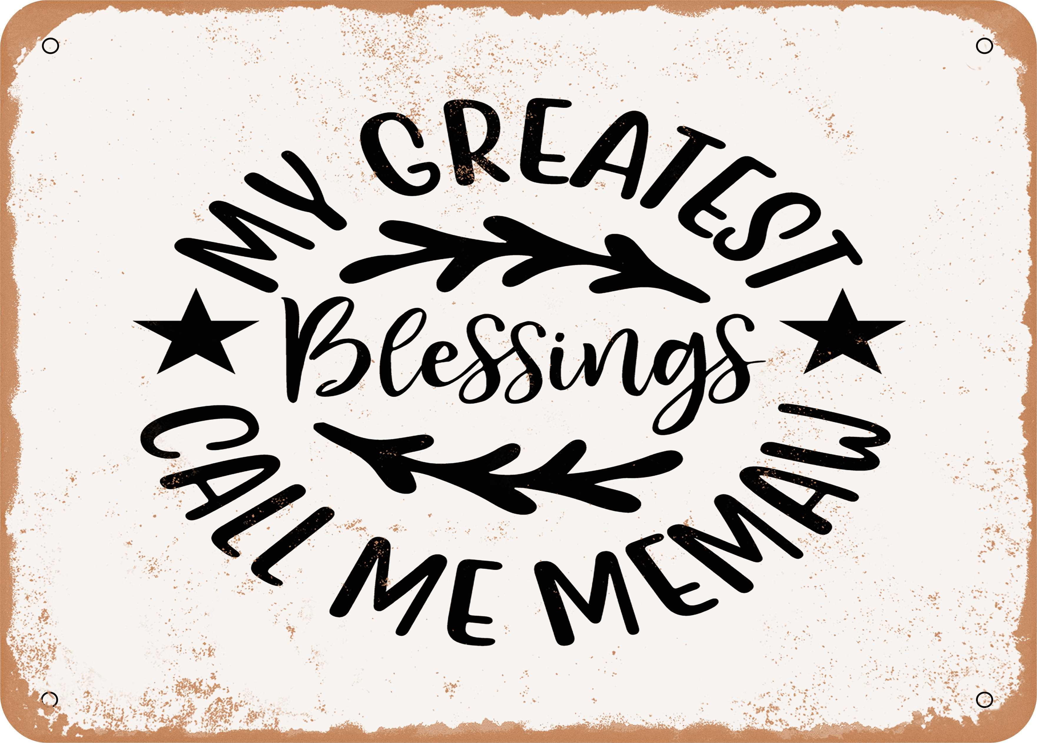7 x 10 METAL SIGN - My Greatest Blessings Call Me Memaw - Vintage Rusty ...