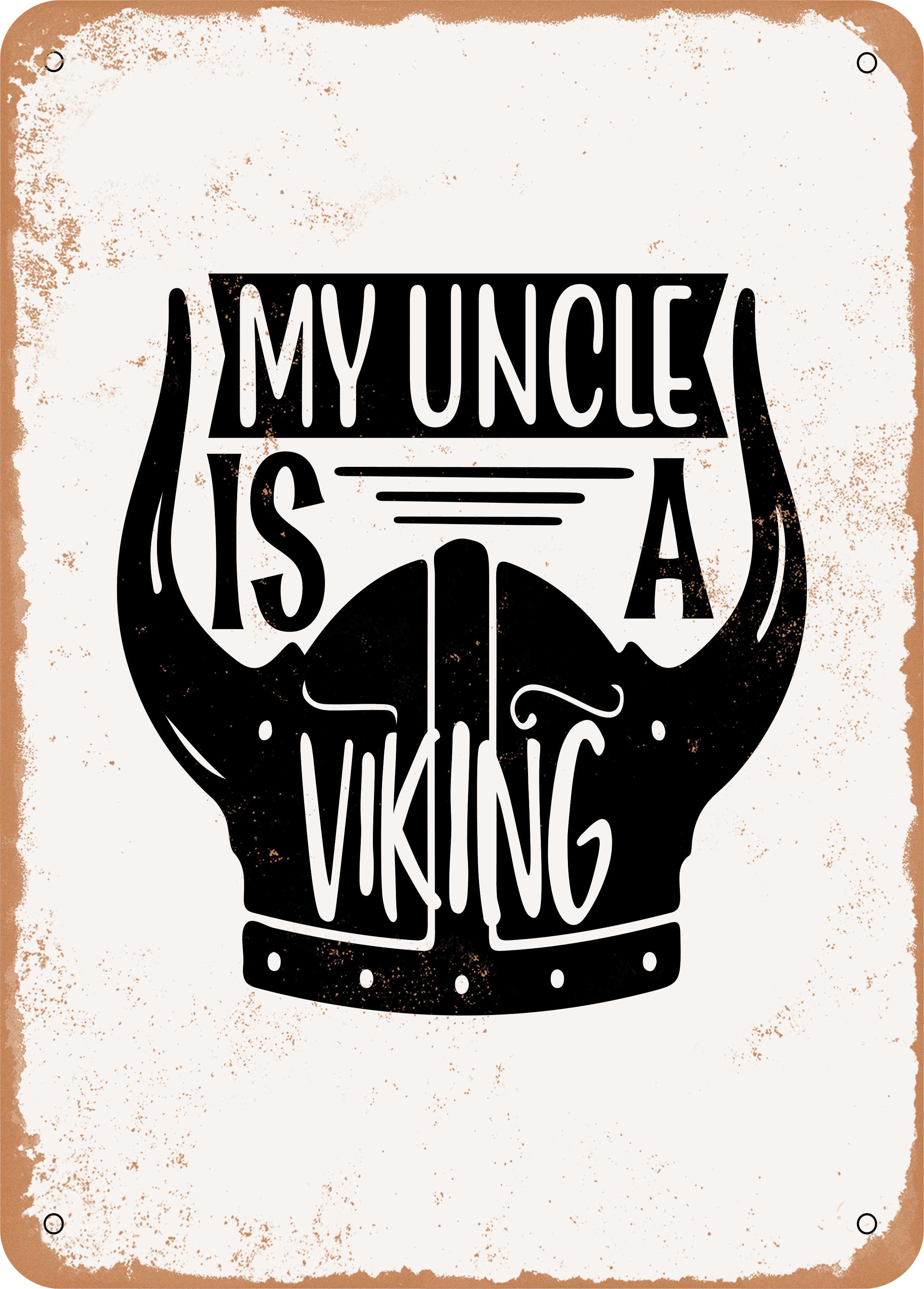 7 x 10 METAL SIGN - My Uncle is a Viking - Vintage Rusty Look - Walmart.com