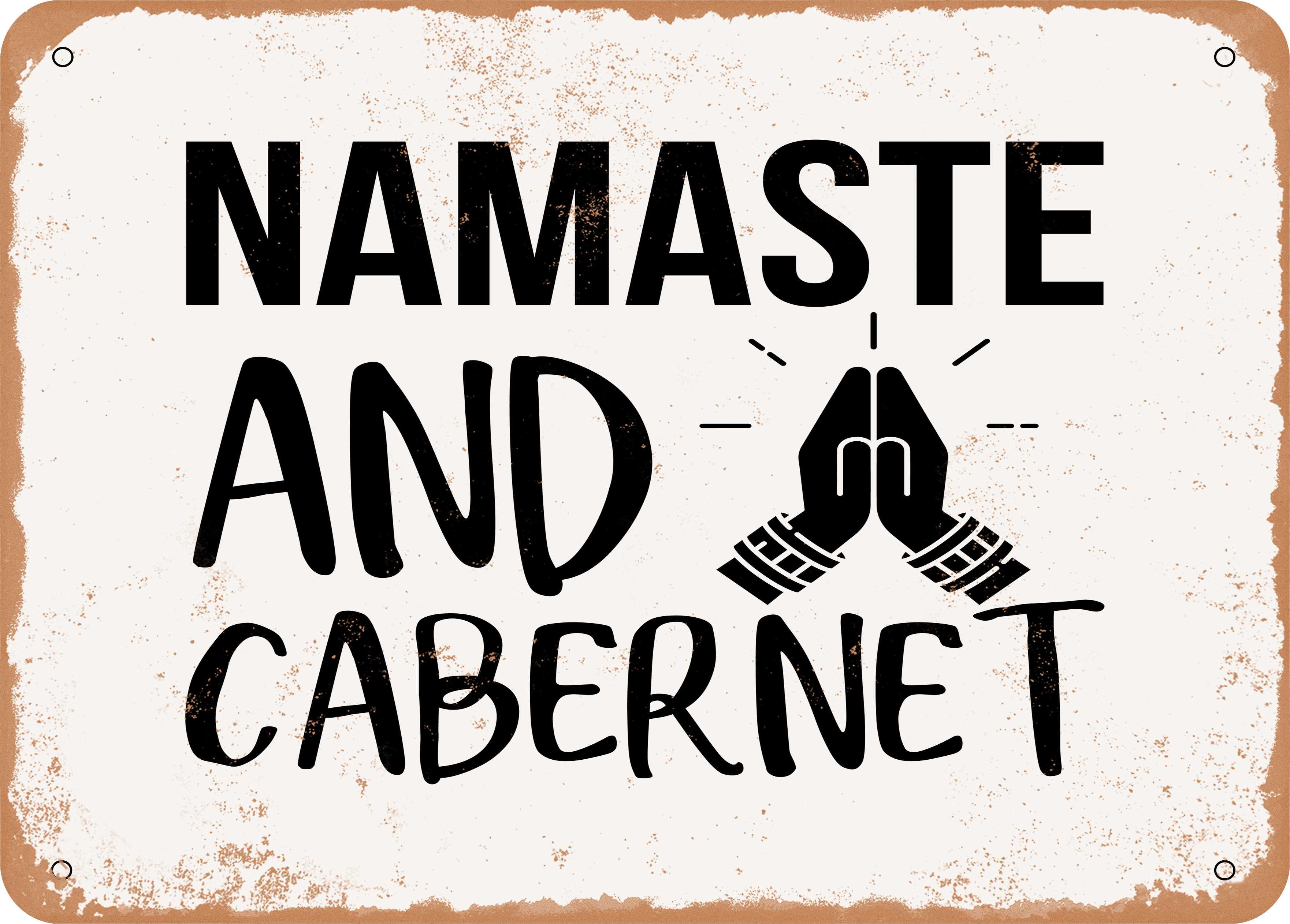 7 x 10 METAL SIGN - Namaste and Cabernet - Vintage Rusty Look - Walmart.com
