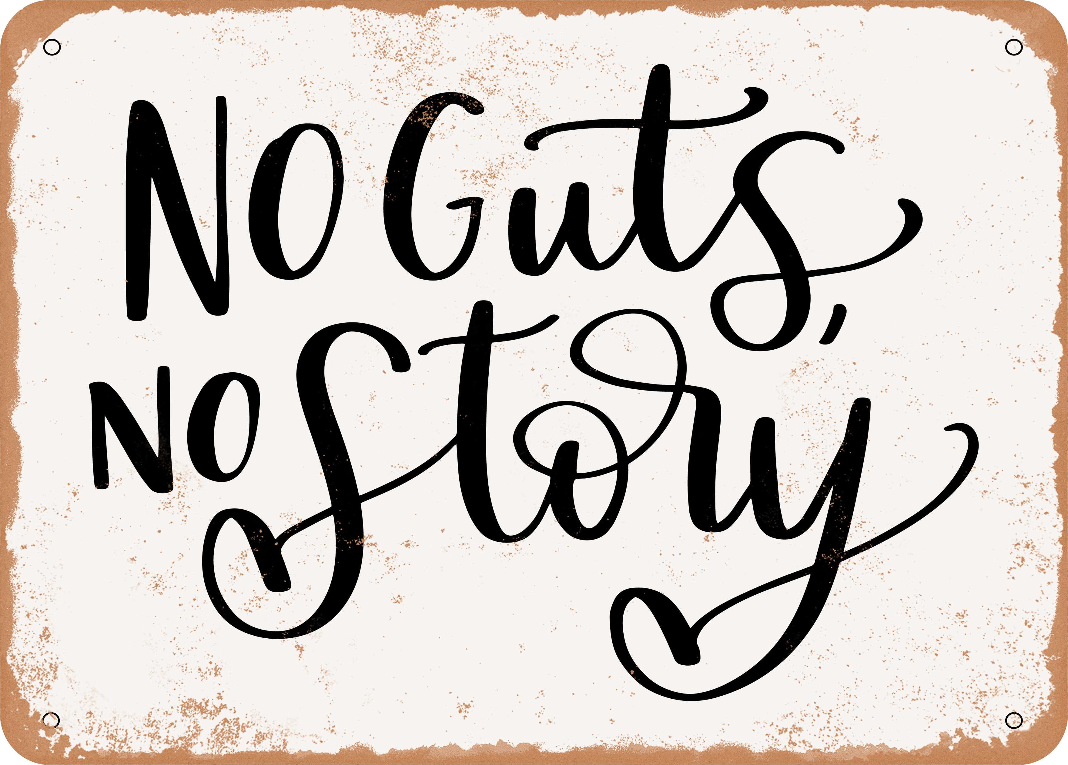 7 x 10 METAL SIGN - No Guts No Story - Vintage Rusty Look - Walmart.com